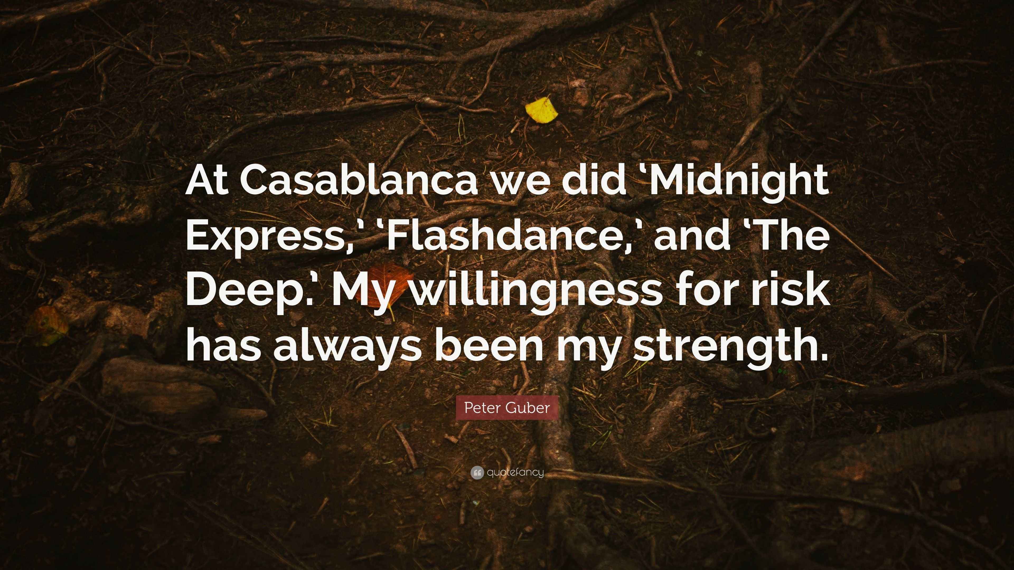 Peter Guber Quote: “At Casablanca we did ‘Midnight Express ...