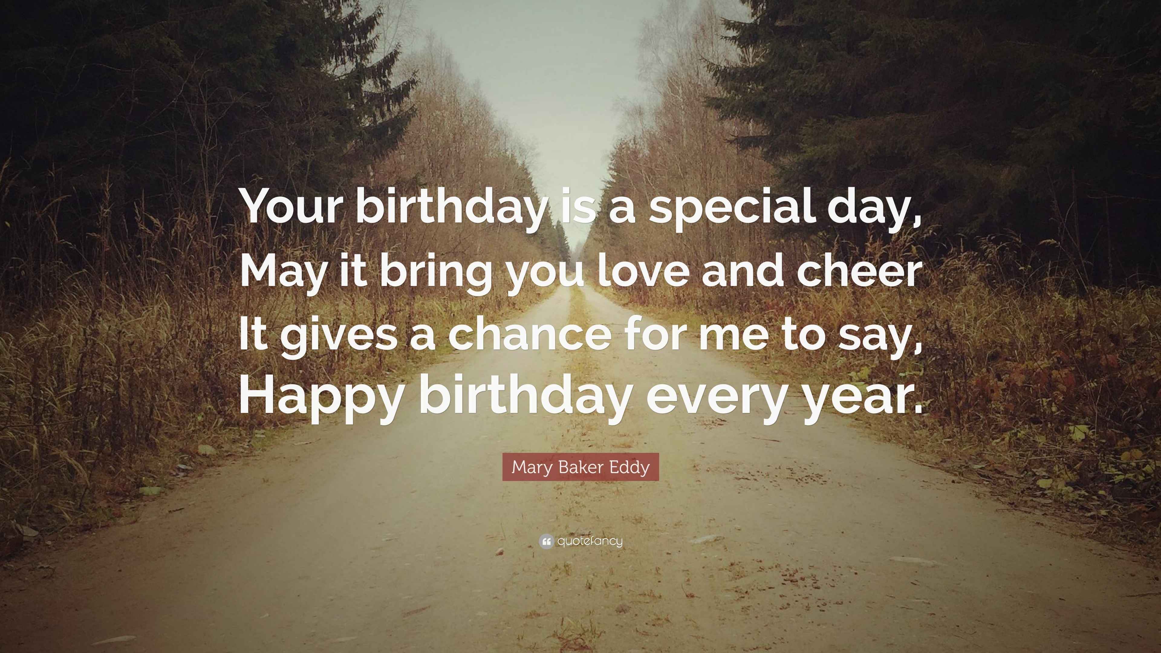 Mary Baker Eddy Quote: “Your birthday is a special day, May it bring ...