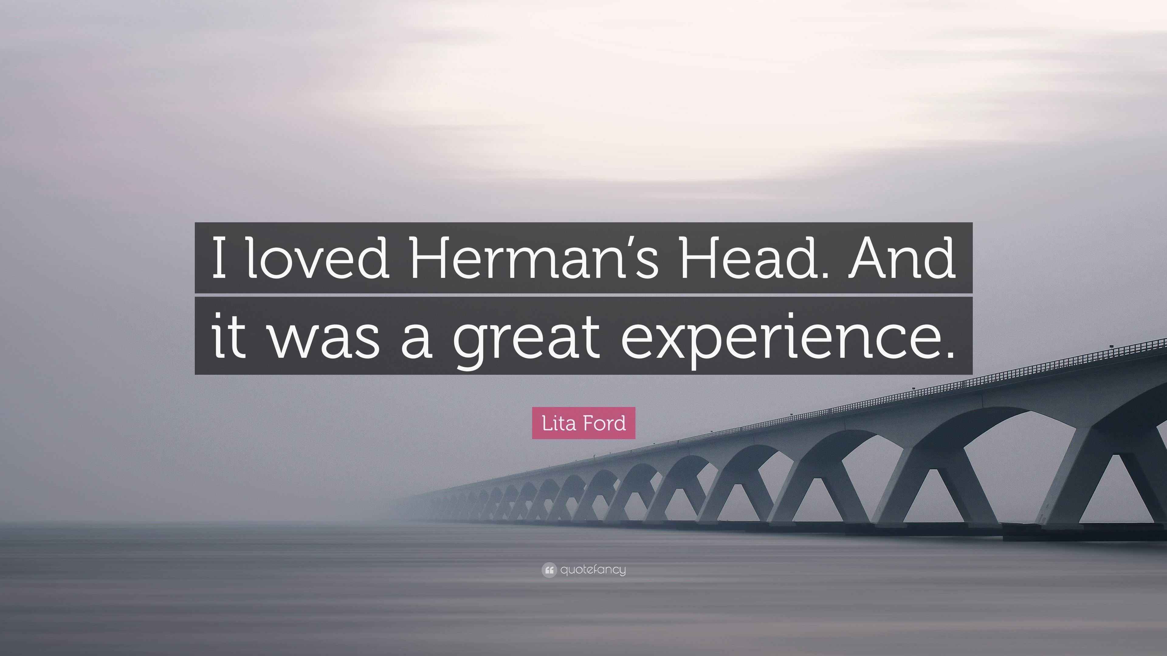 Lita Ford Quote: “I loved Herman’s Head. And it was a great experience.”