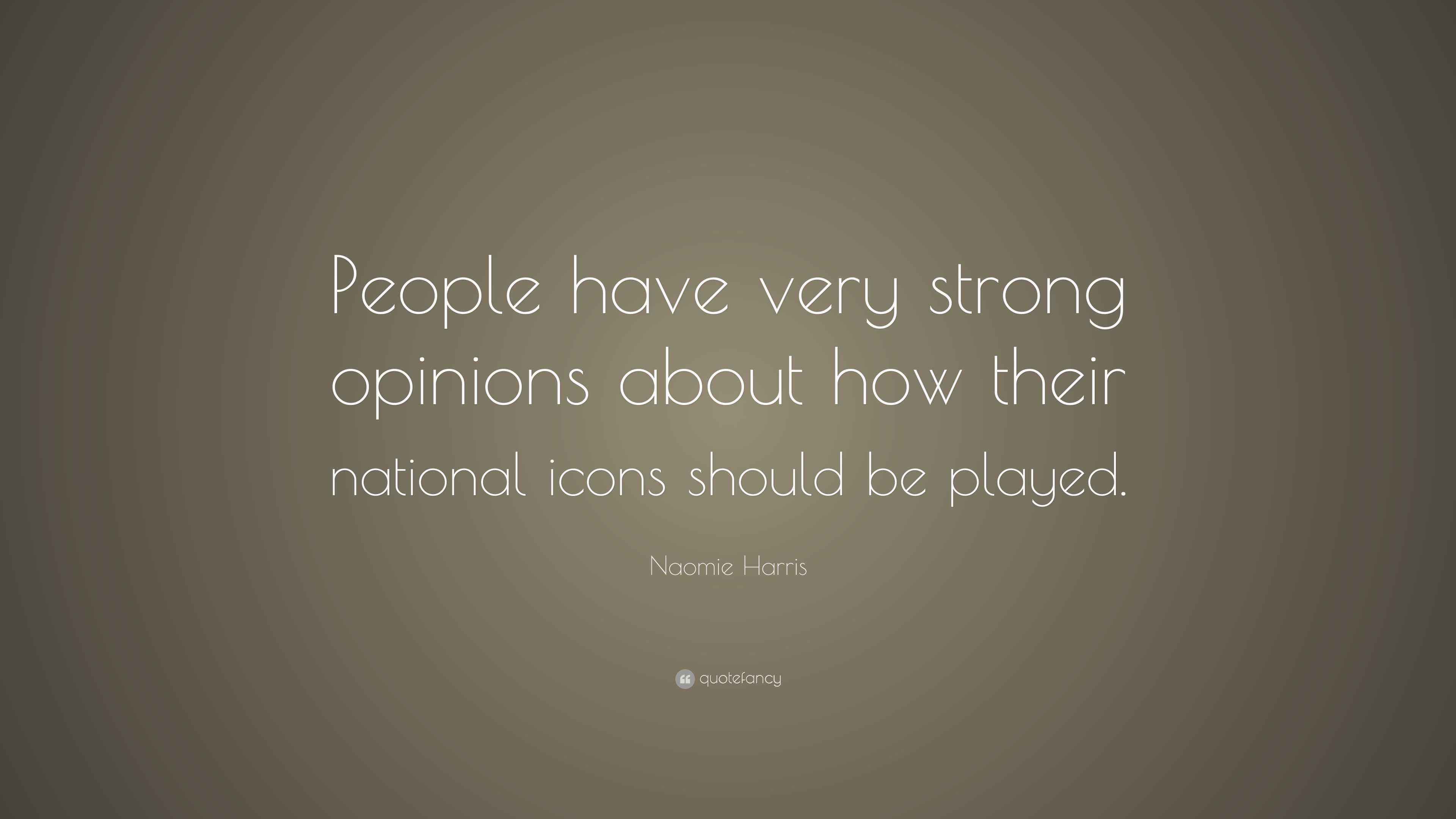 Naomie Harris Quote: “People have very strong opinions about how their ...