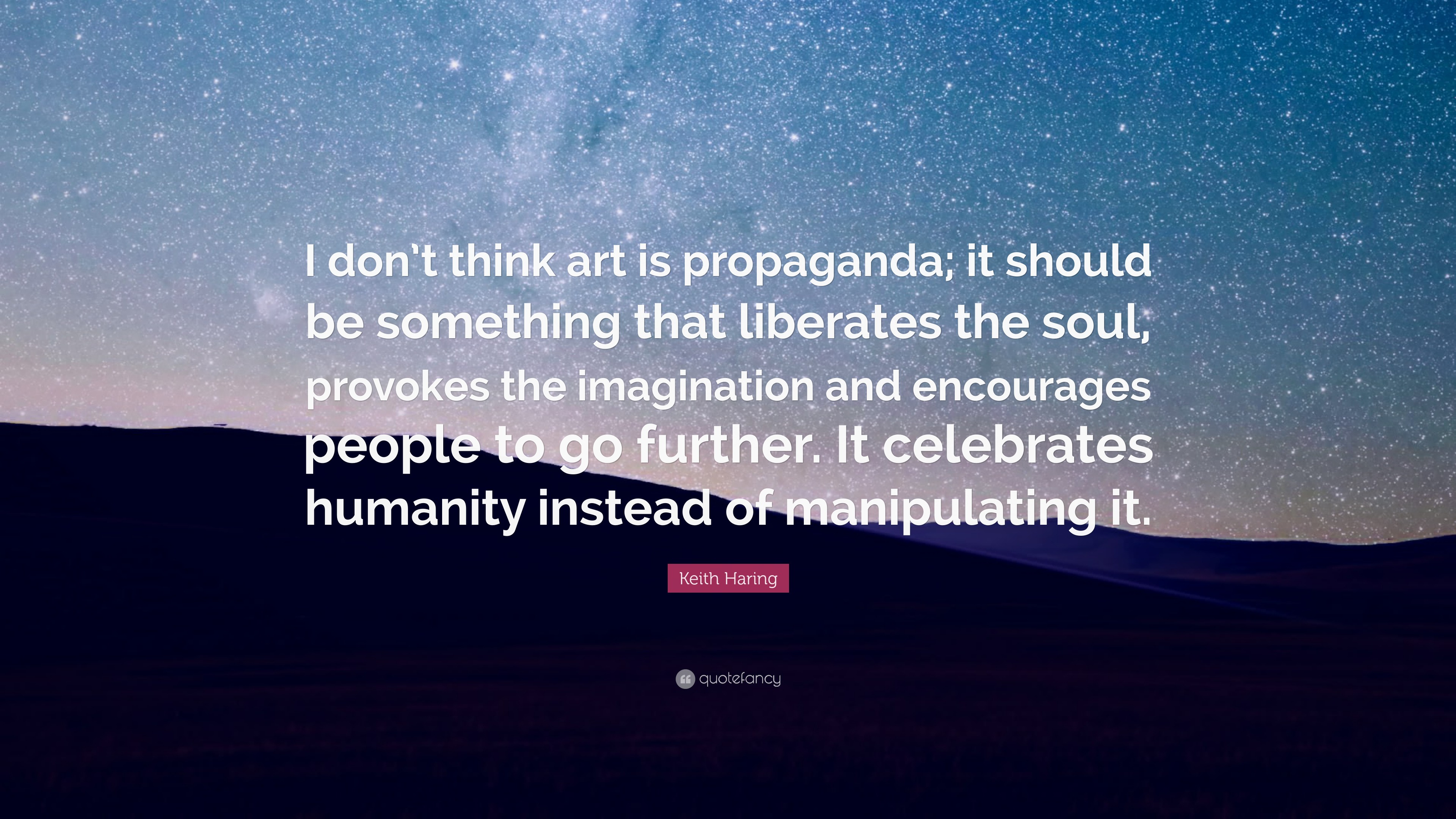 Keith Haring Quote: “I don’t think art is propaganda; it should be ...