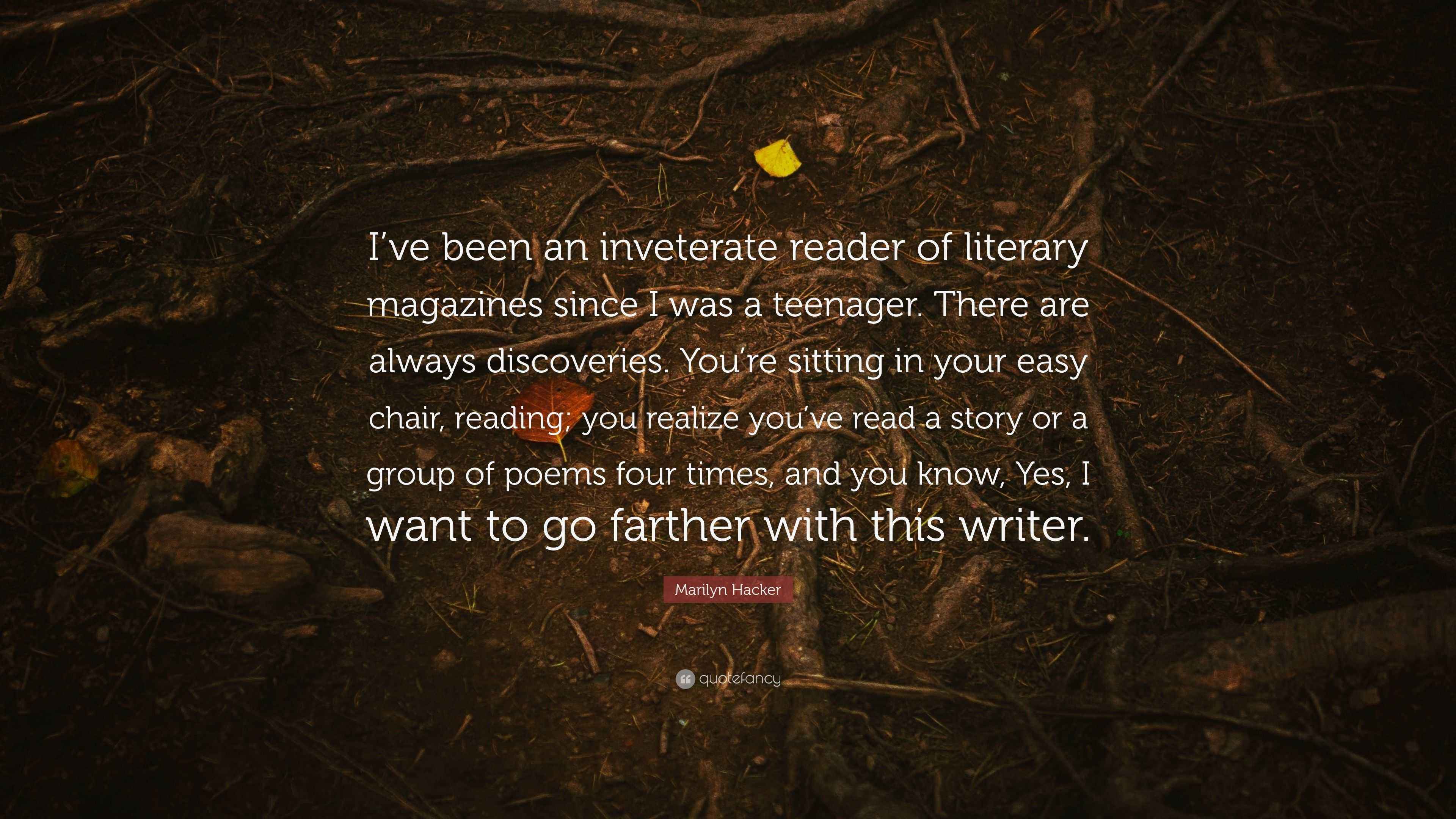Marilyn Hacker Quote: “I’ve been an inveterate reader of literary ...