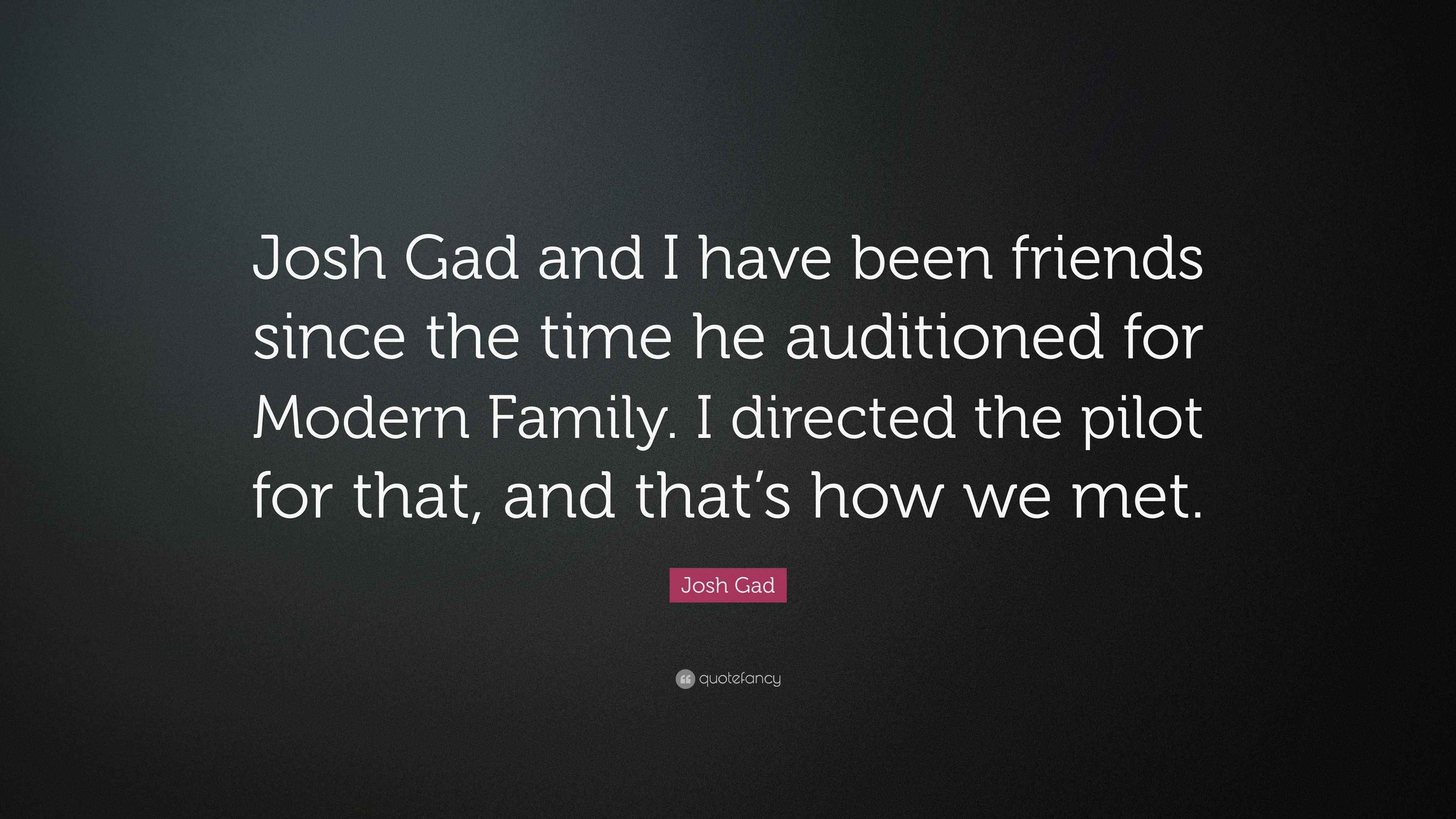 Josh Gad Quote: “Josh Gad and I have been friends since the time he ...