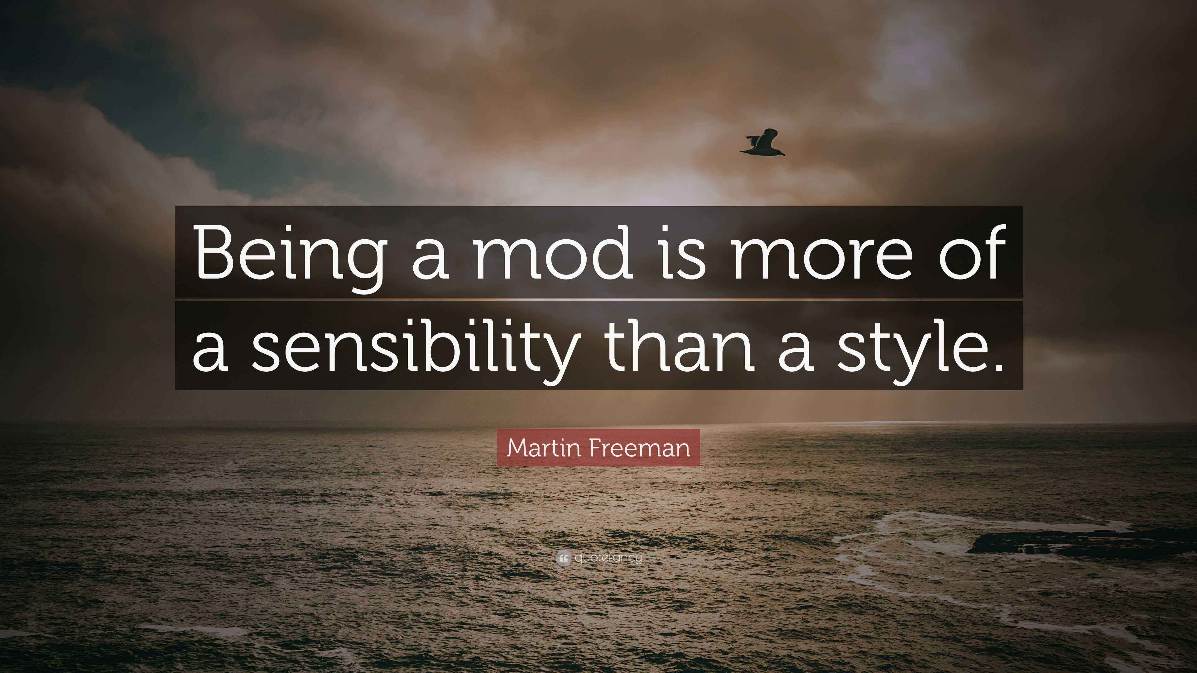 Martin Freeman Quote: “Being a mod is more of a sensibility than a style.”