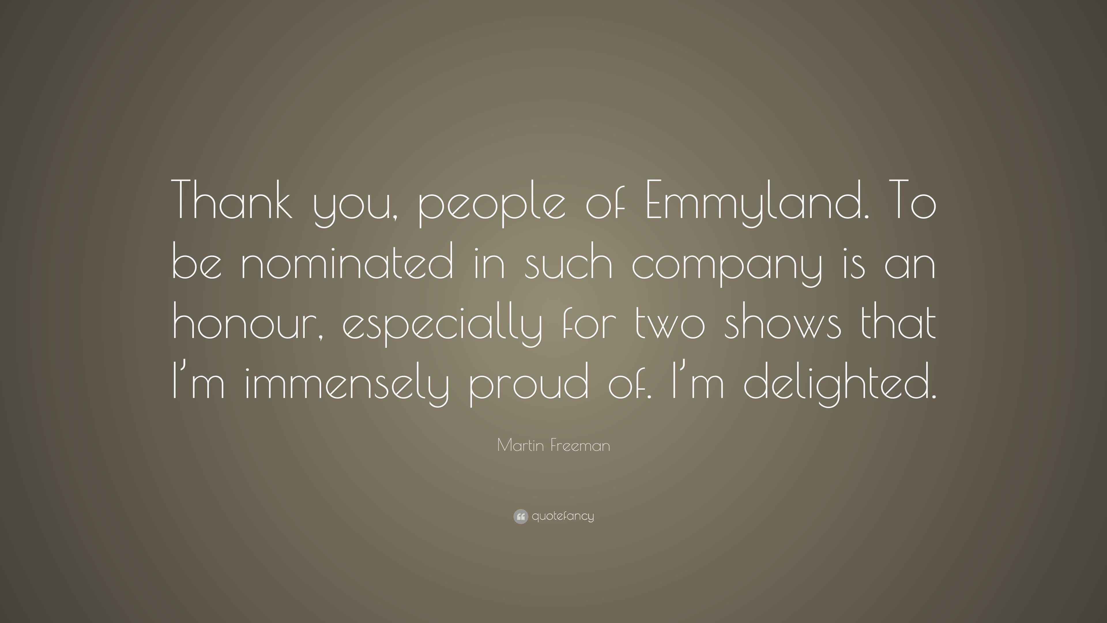 Martin Freeman Quote: “Thank you, people of Emmyland. To be nominated ...