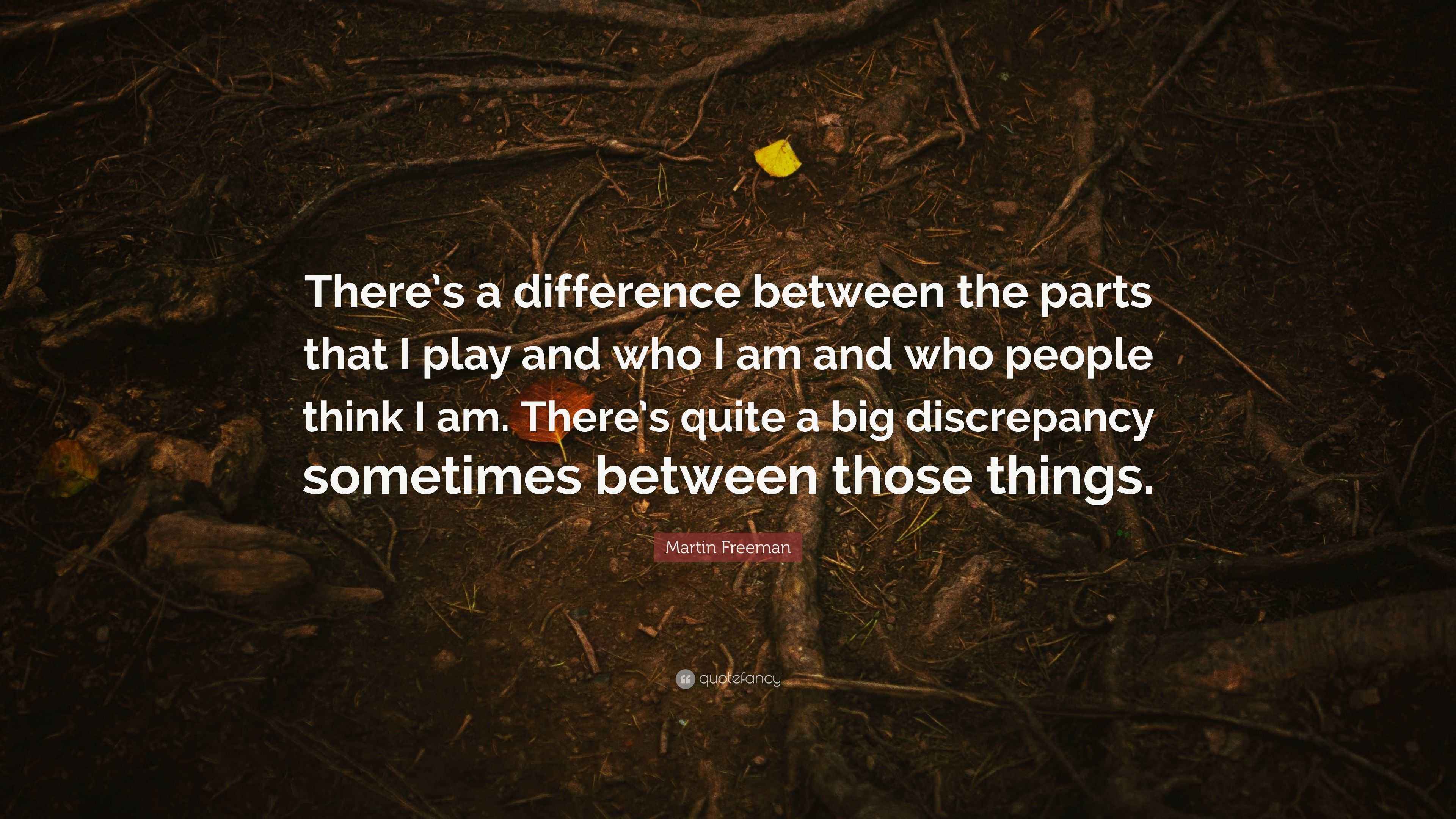Martin Freeman Quote: “There’s a difference between the parts that I ...