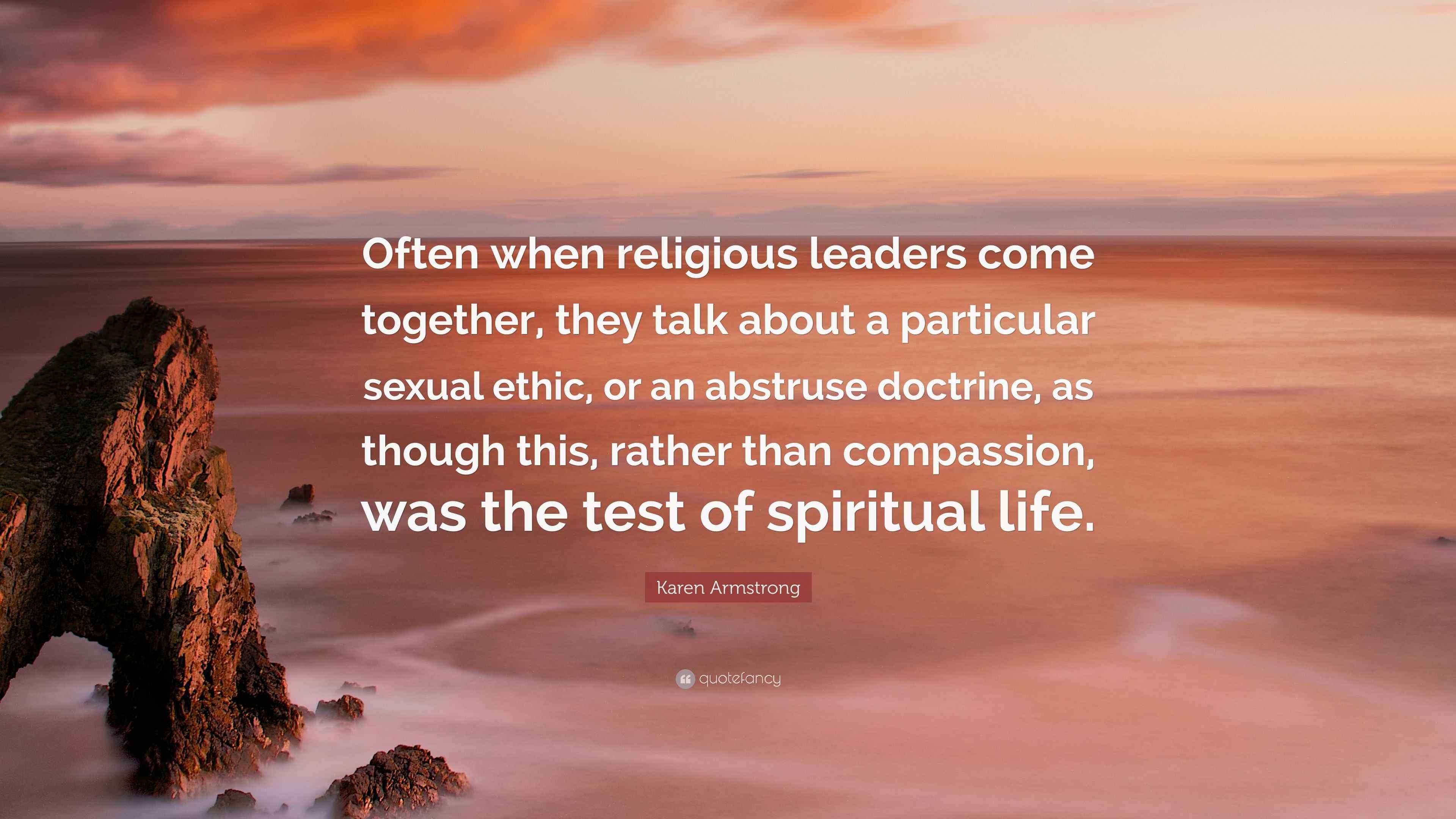 Karen Armstrong Quote: “Often when religious leaders come together ...