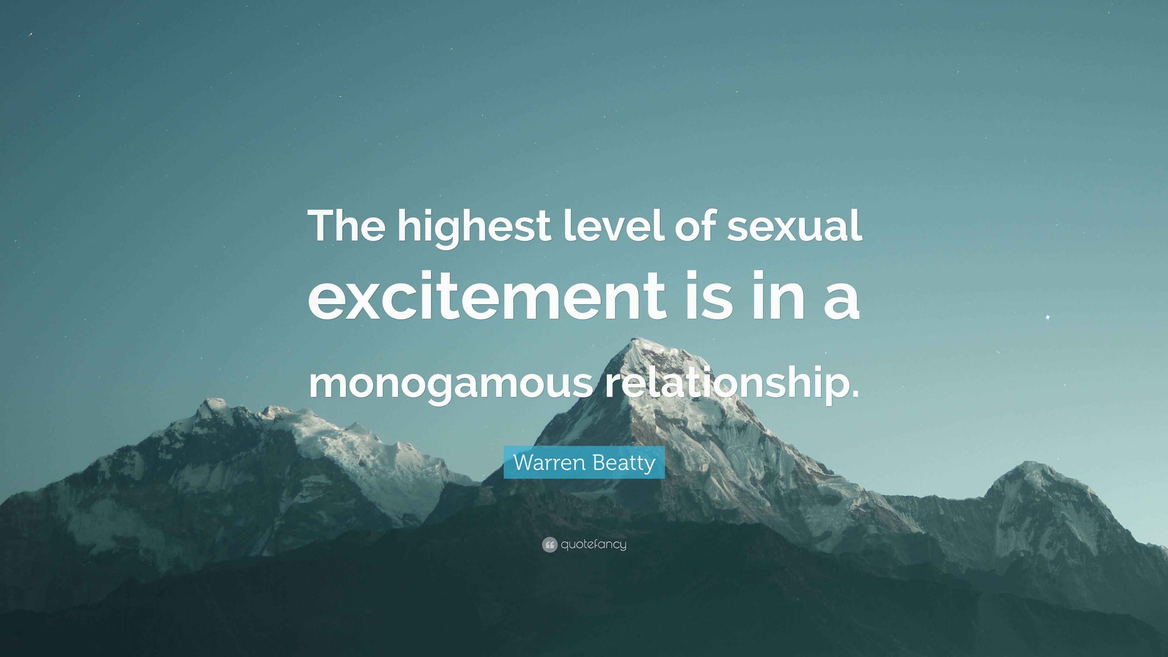 Warren Beatty Quote: “The highest level of sexual excitement is in a ...