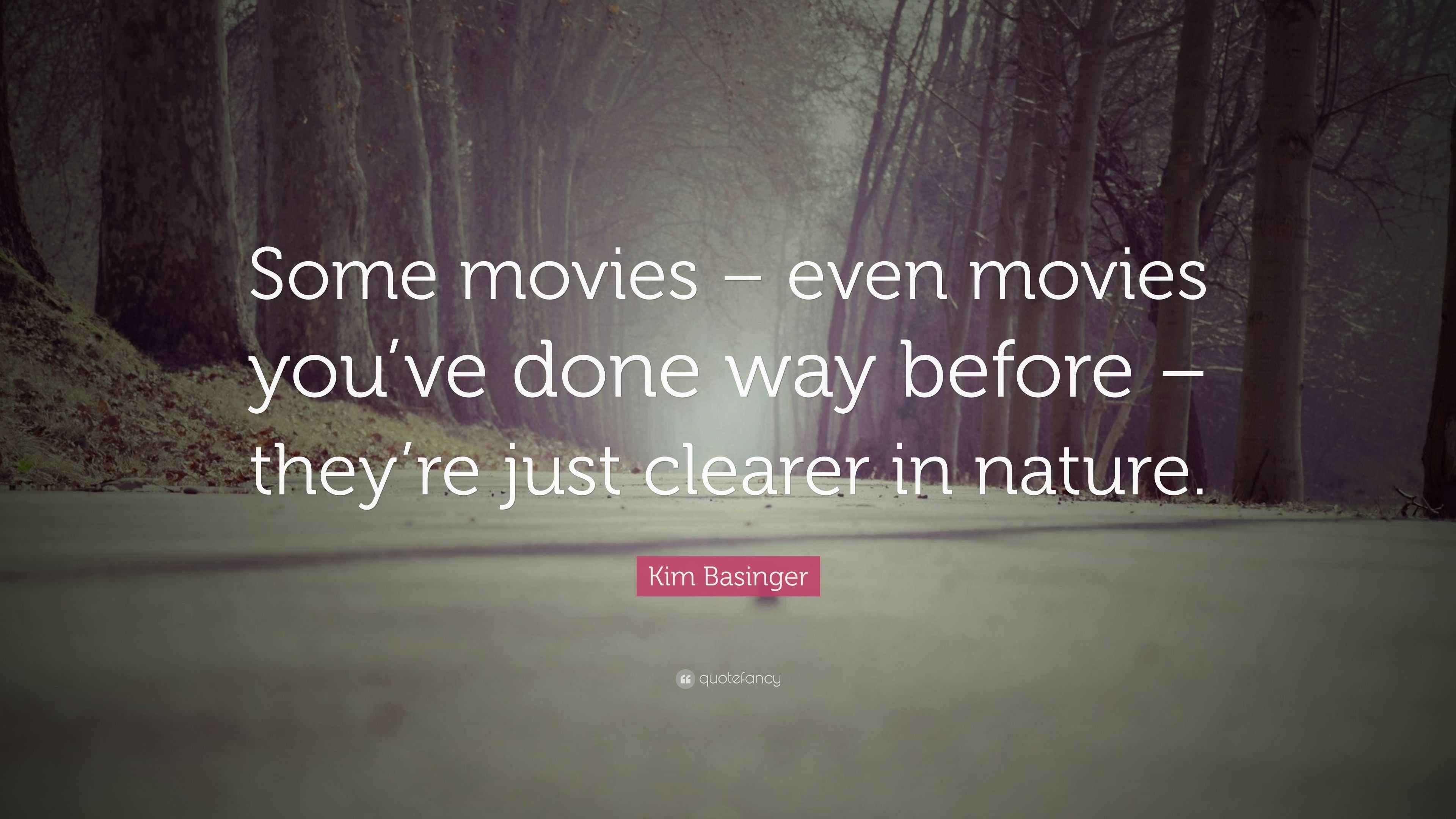 Kim Basinger Quote: “Some movies – even movies you’ve done way before ...
