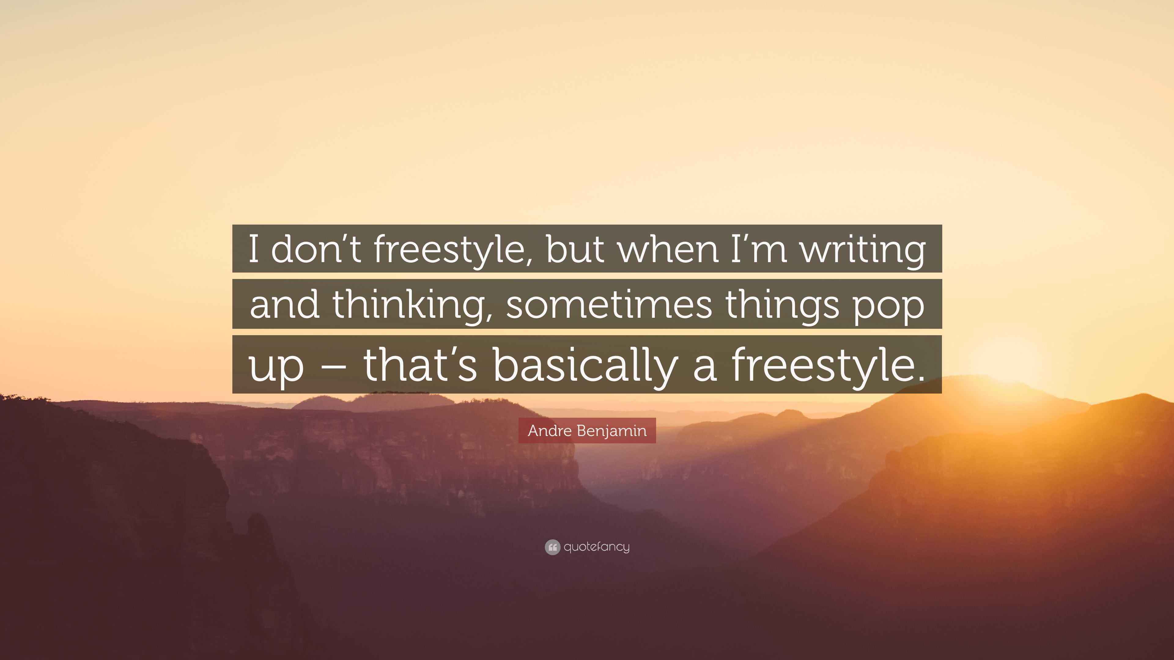 Andre Benjamin Quote: “I don’t freestyle, but when I’m writing and ...