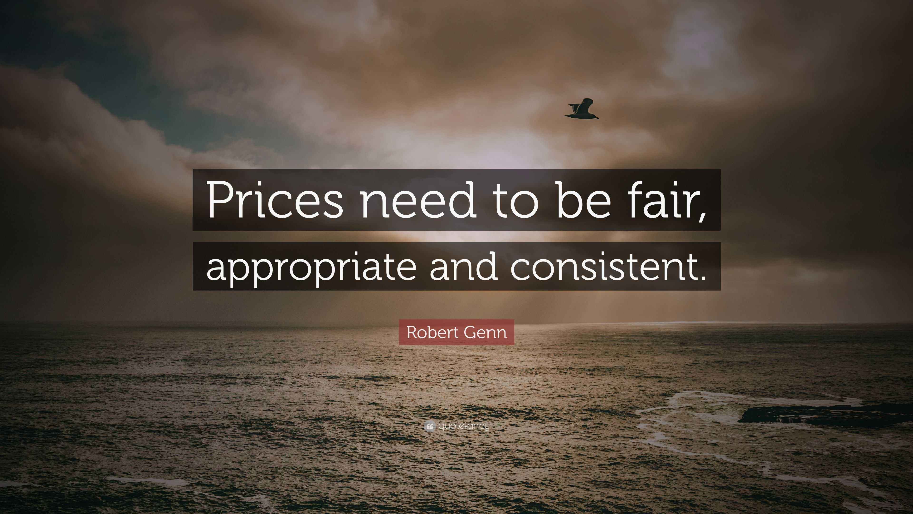 Robert Genn Quote: “Prices need to be fair, appropriate and consistent.”