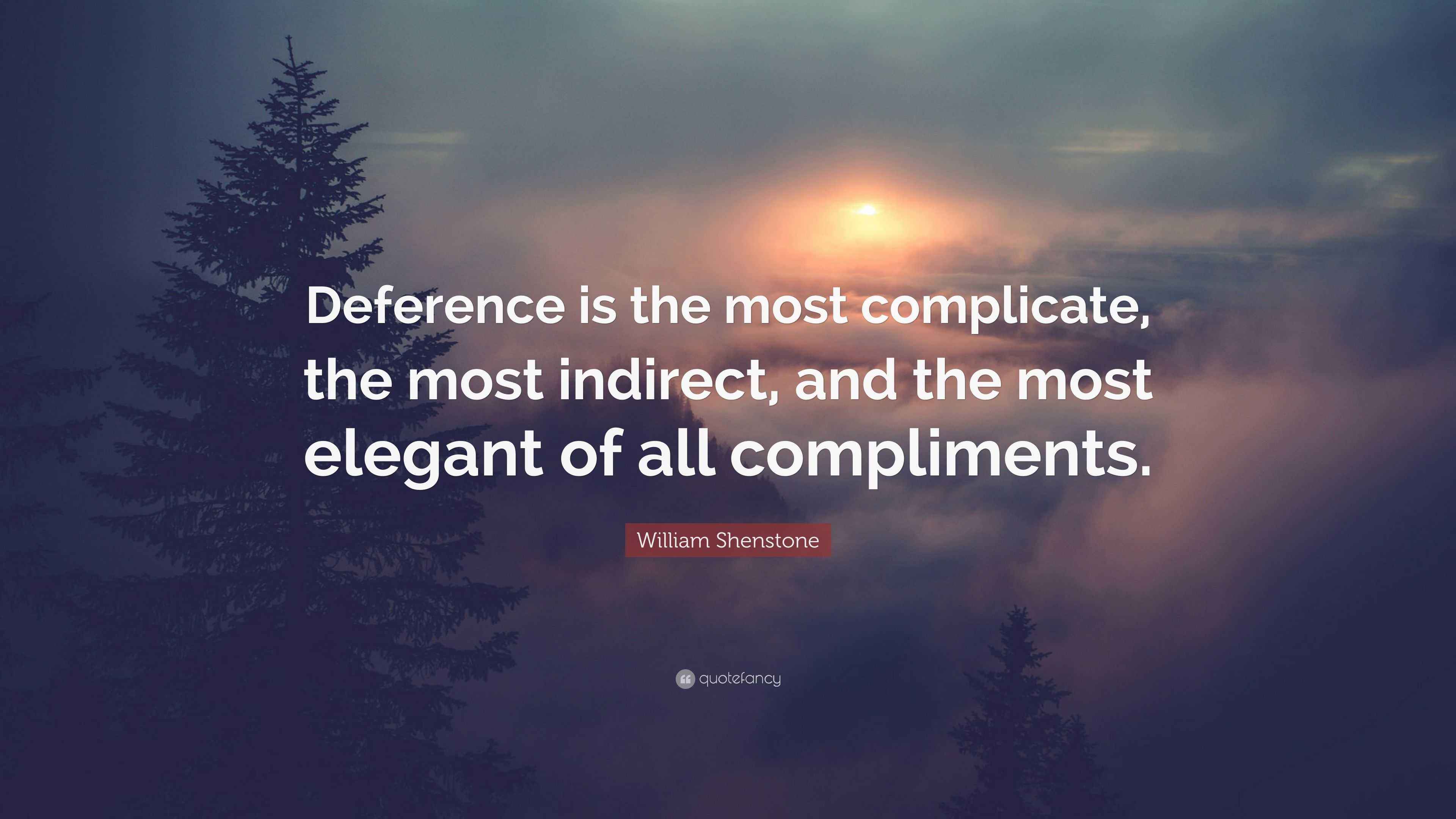 William Shenstone Quote: “Deference is the most complicate, the most ...