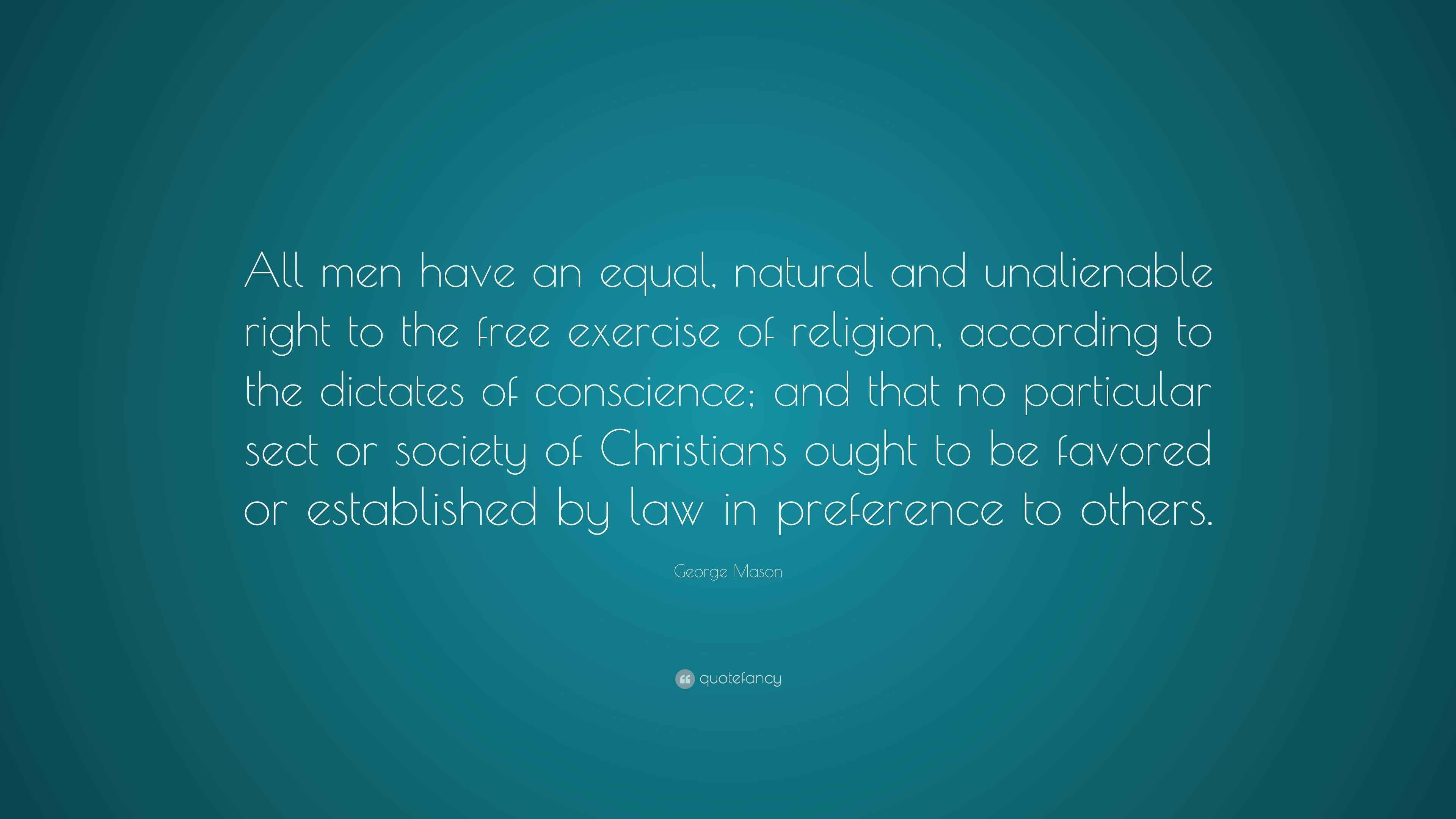 George Mason Quote: “All men have an equal, natural and unalienable ...