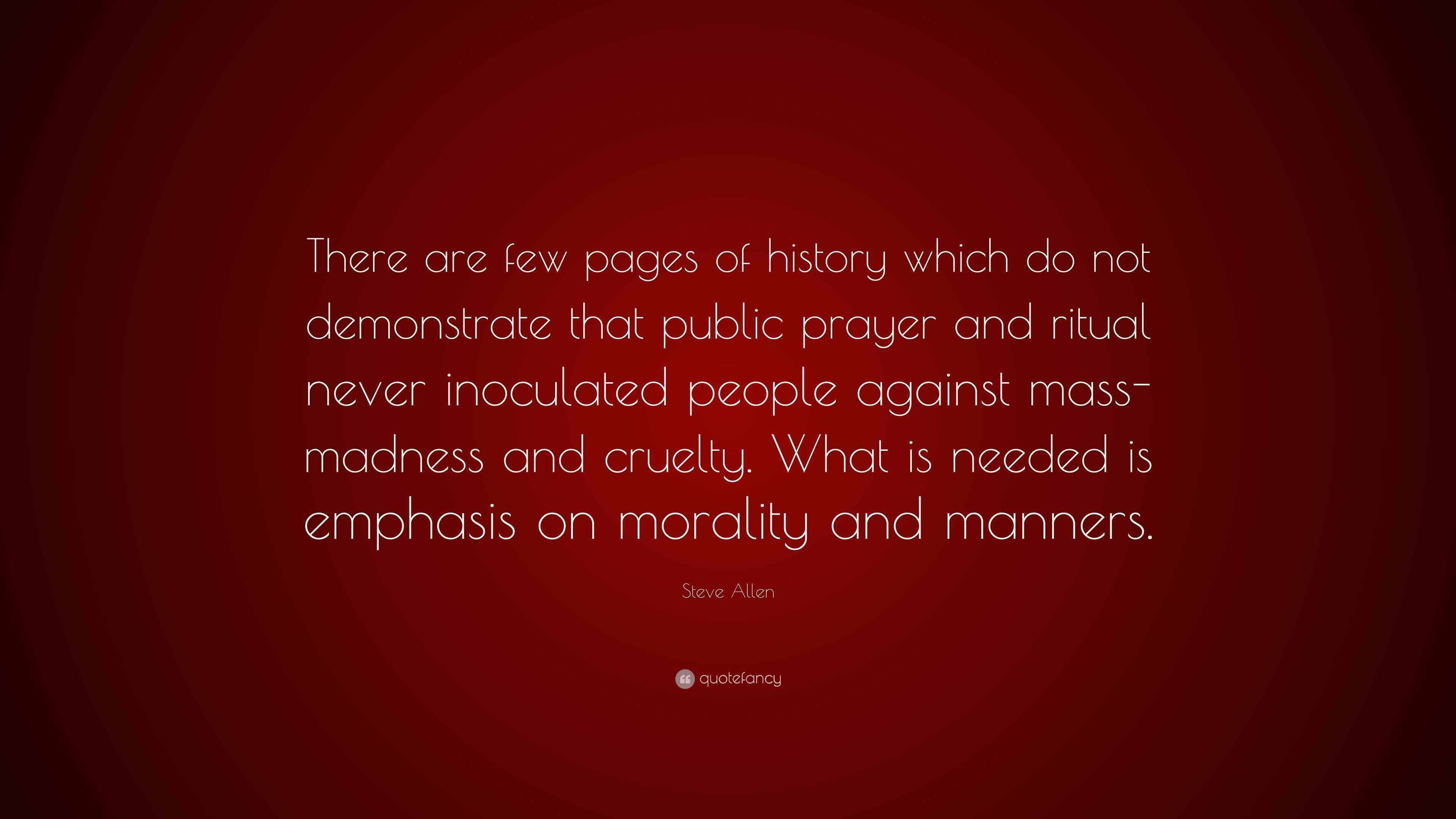 Steve Allen Quote: “There are few pages of history which do not ...