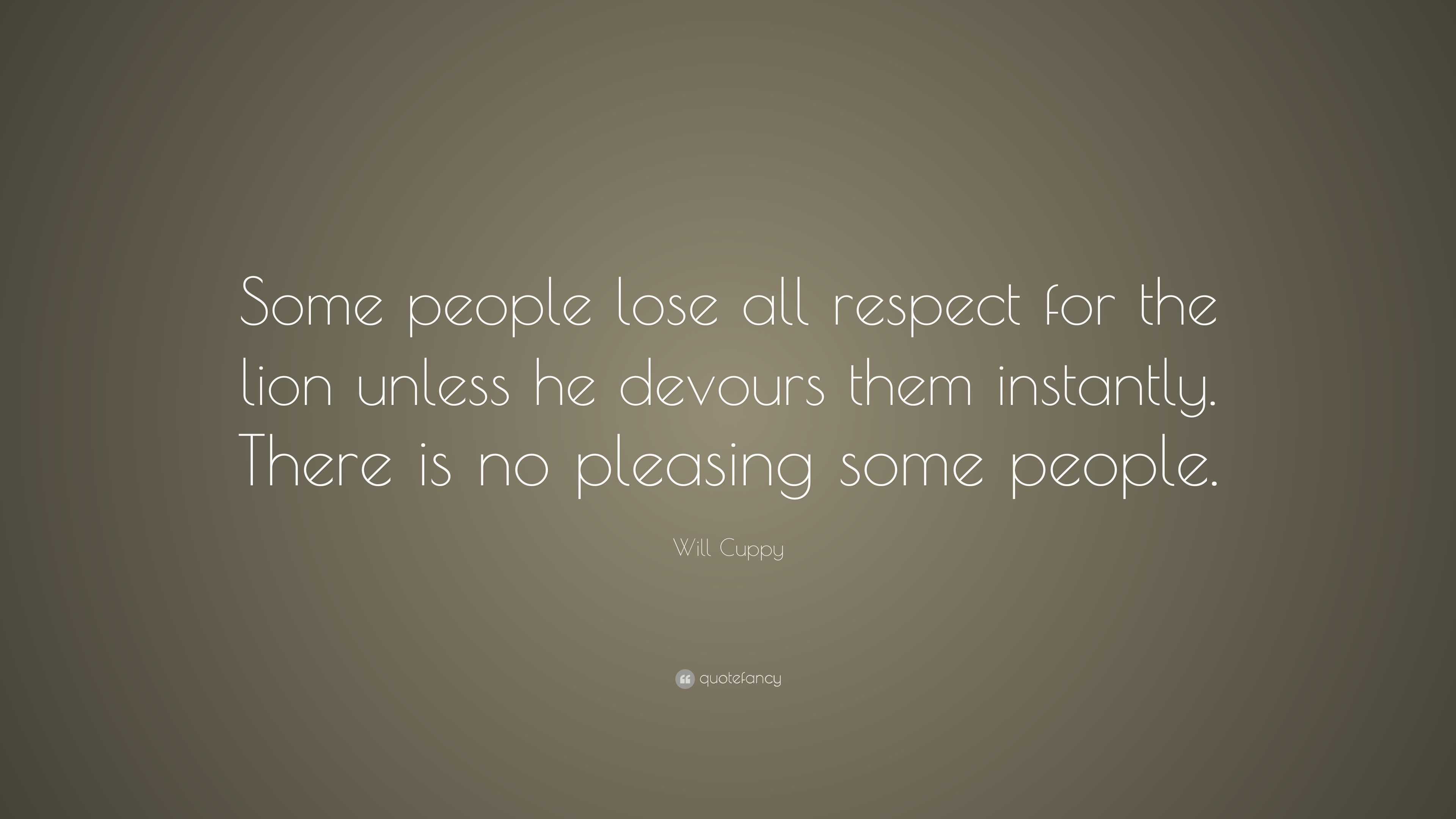 Will Cuppy Quote: “Some people lose all respect for the lion unless he ...