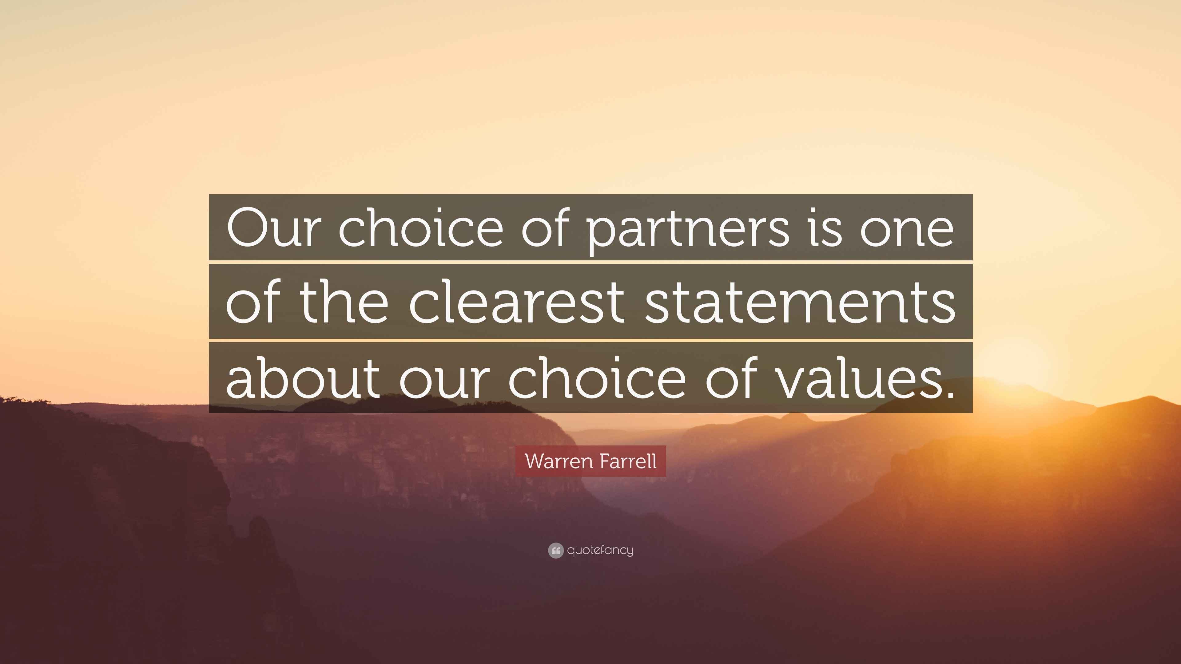 Warren Farrell Quote: “Our choice of partners is one of the clearest ...