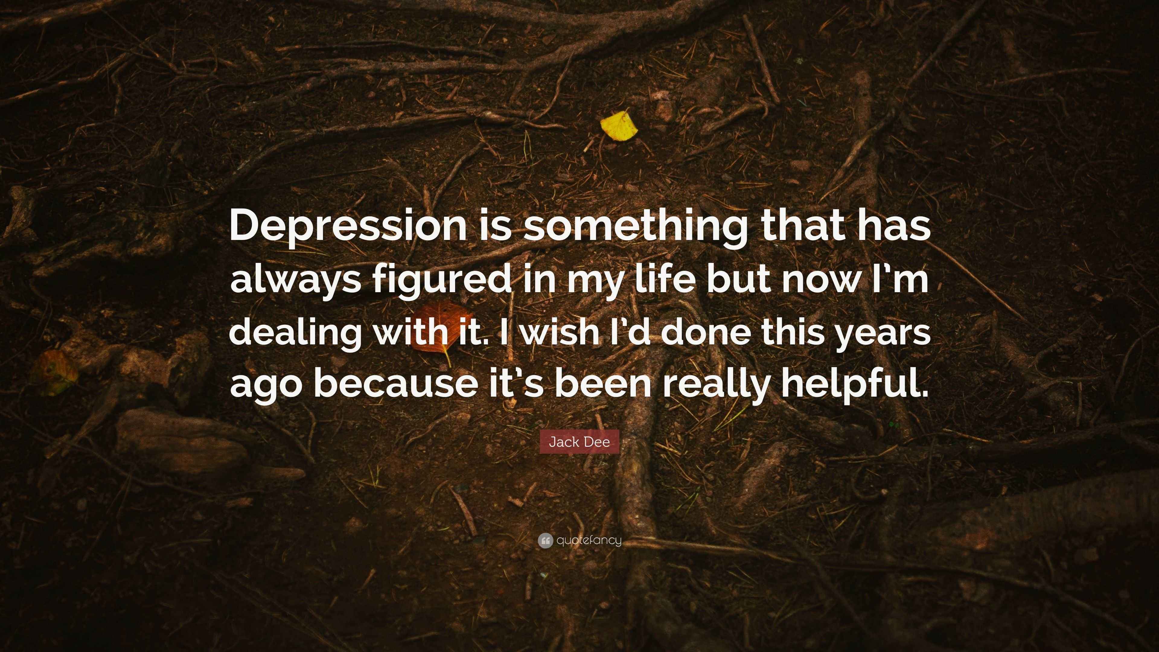 Jack Dee Quote: “Depression is something that has always figured in my ...