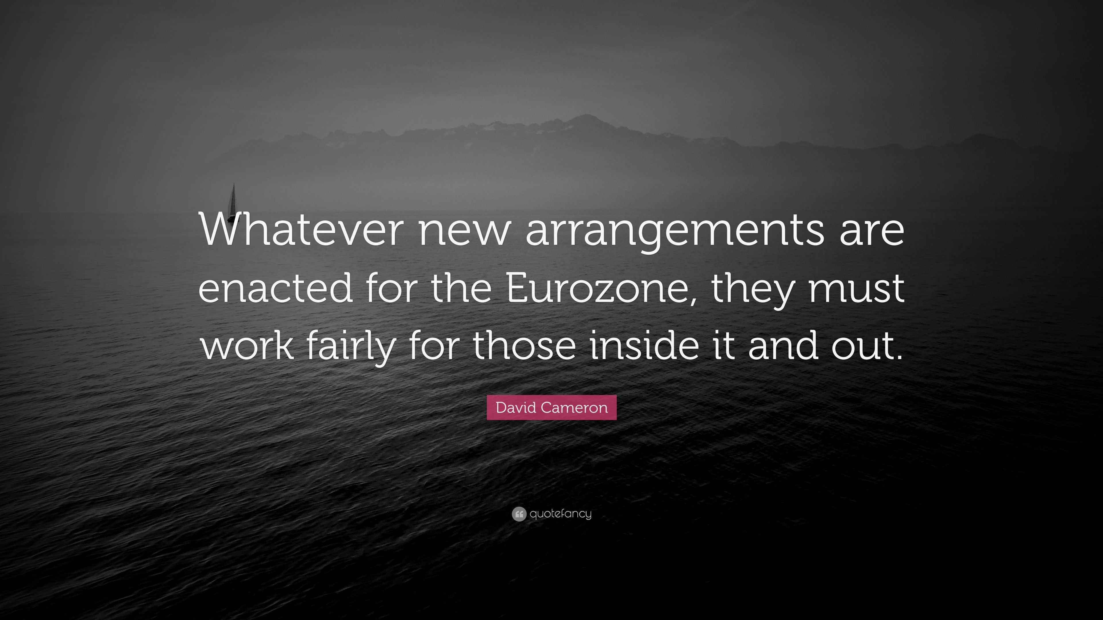 David Cameron Quote: “Whatever new arrangements are enacted for the ...