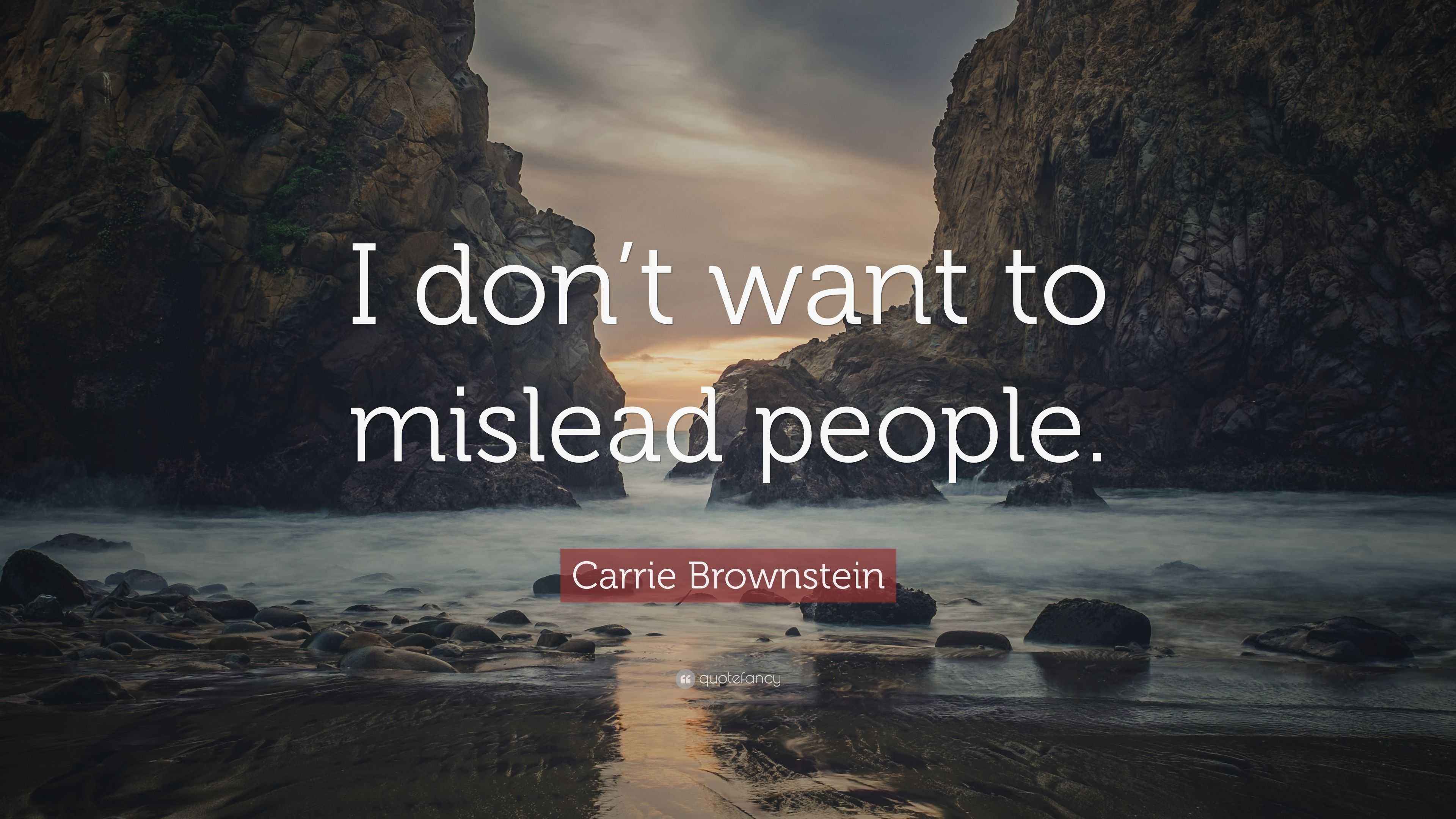 Carrie Brownstein Quote: “I don’t want to mislead people.”