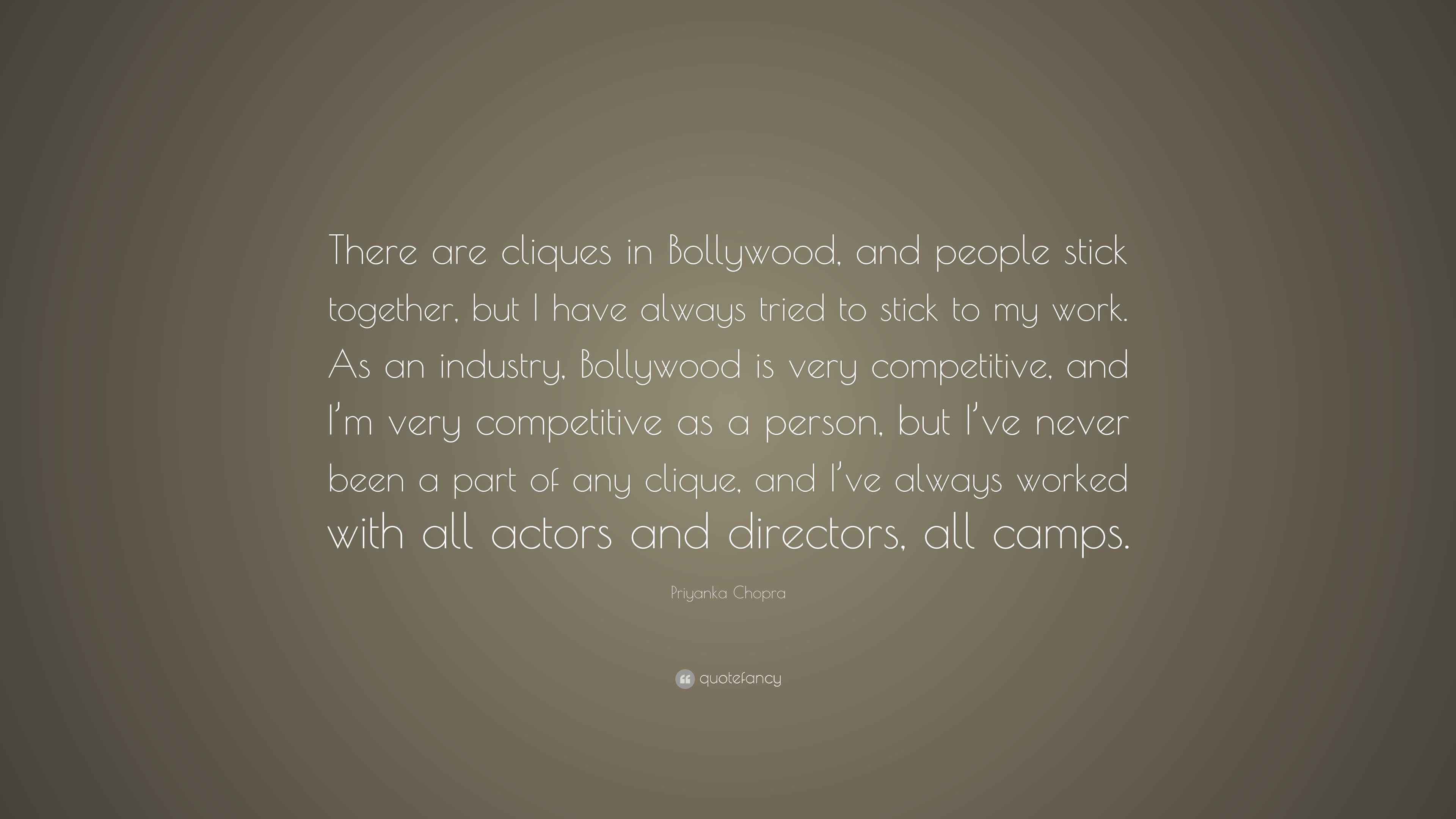 Priyanka Chopra Quote: “There are cliques in Bollywood, and people ...
