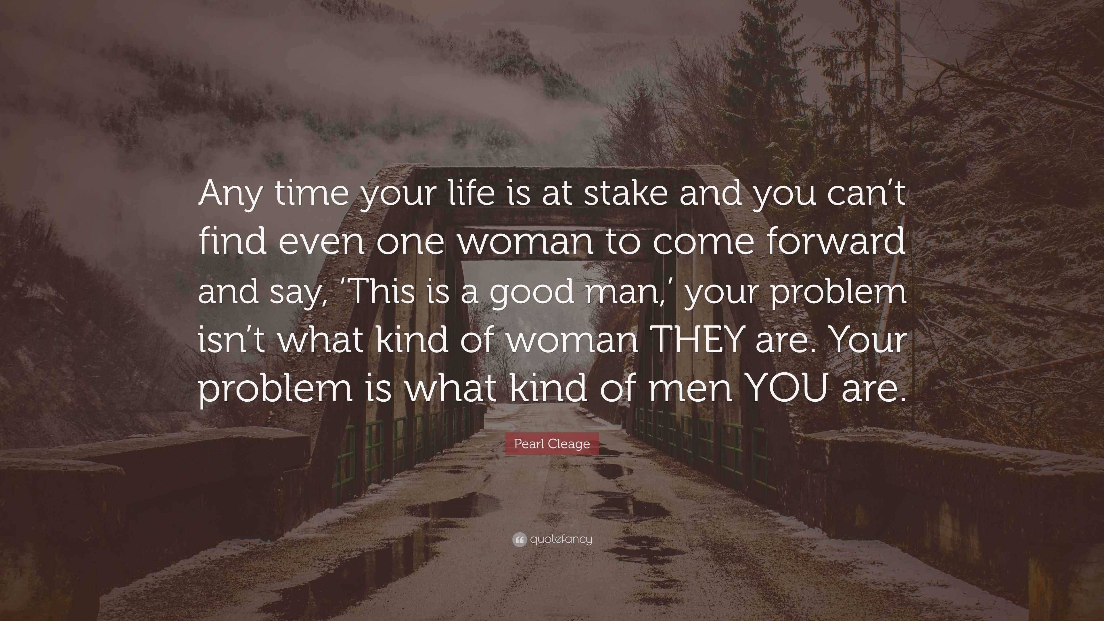 Pearl Cleage Quote: “Any time your life is at stake and you can’t find ...