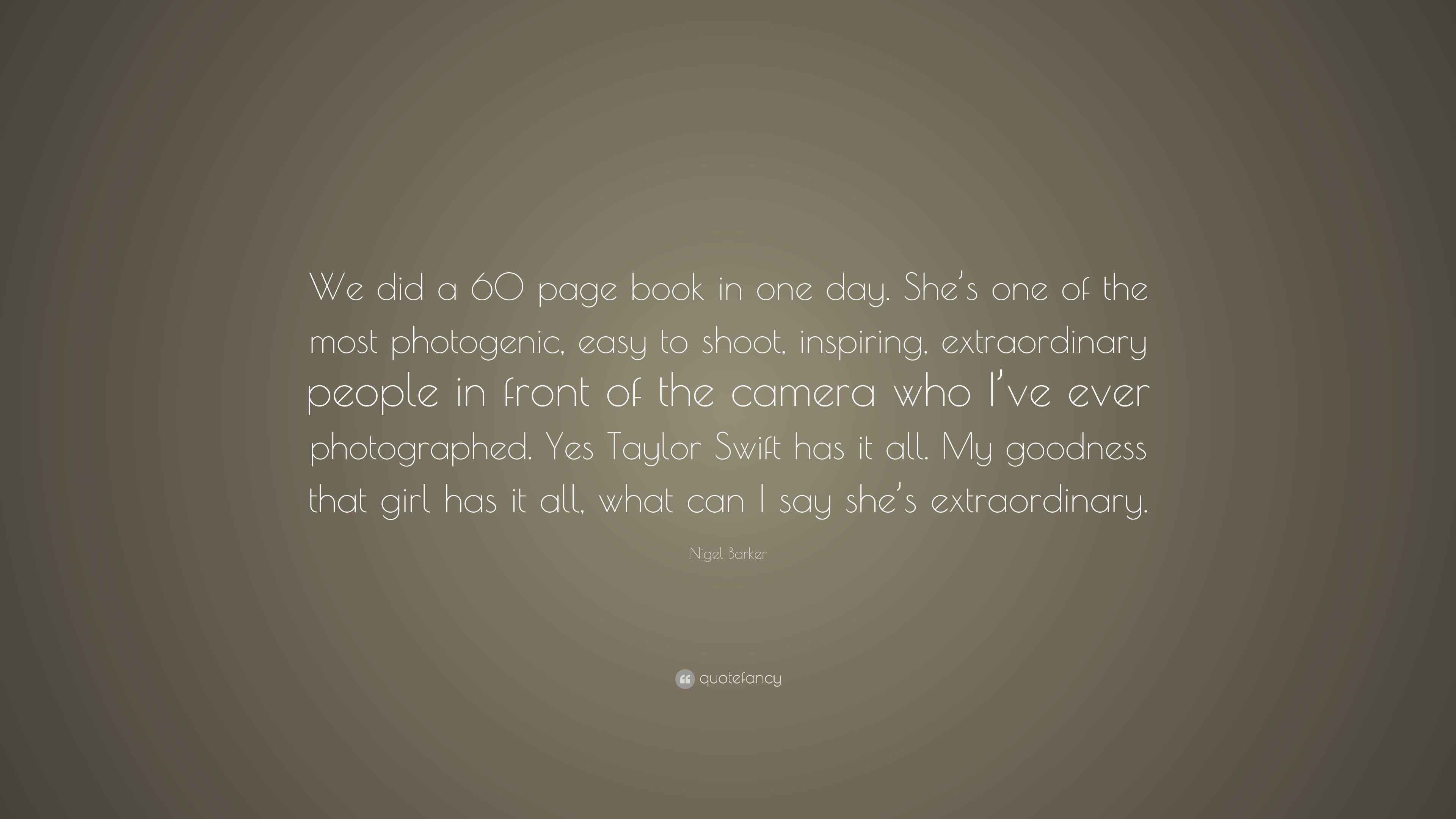 Nigel Barker Quote: “We did a 60 page book in one day. She’s one of the ...