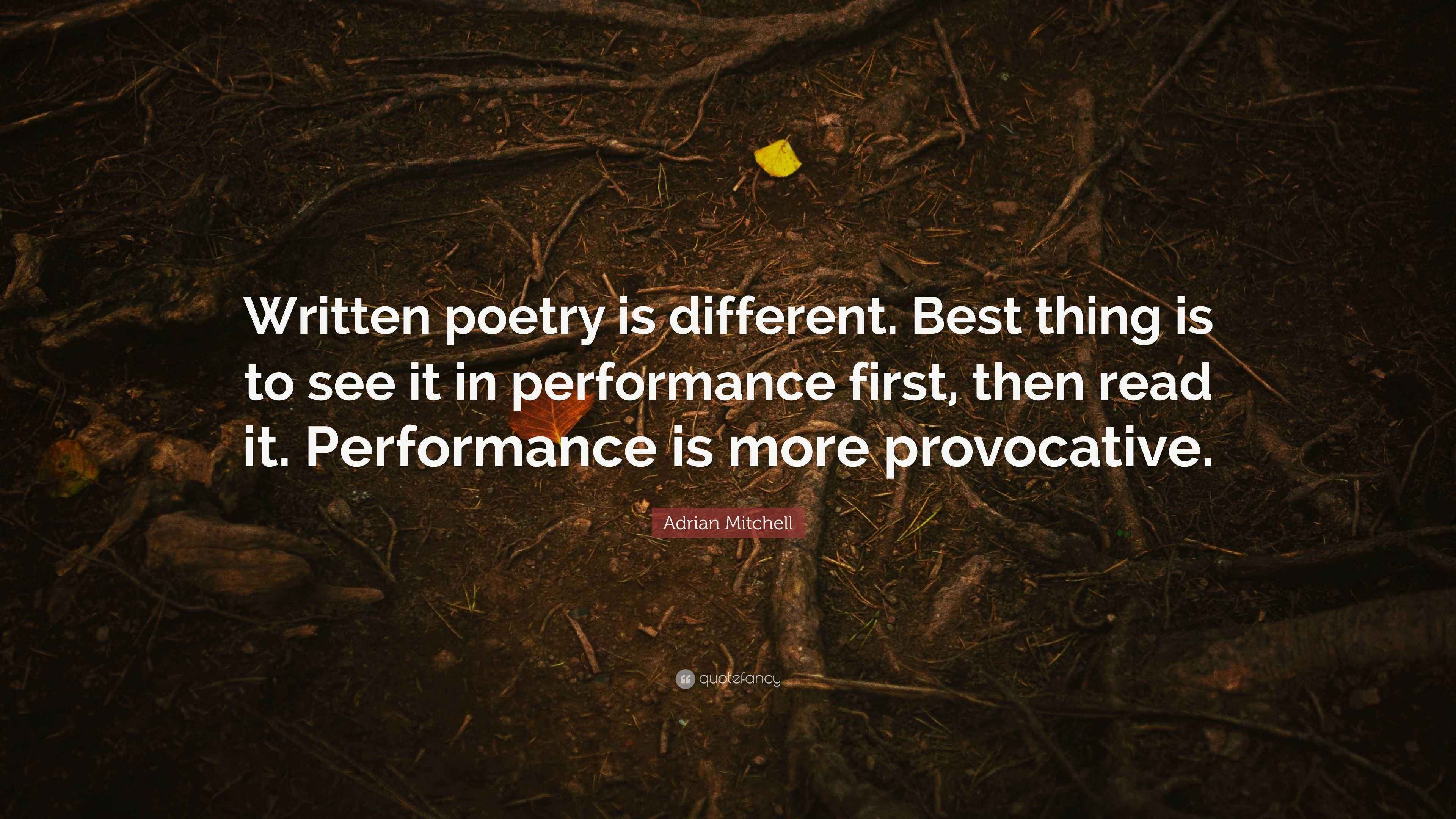 Adrian Mitchell Quote: “Written poetry is different. Best thing is to ...