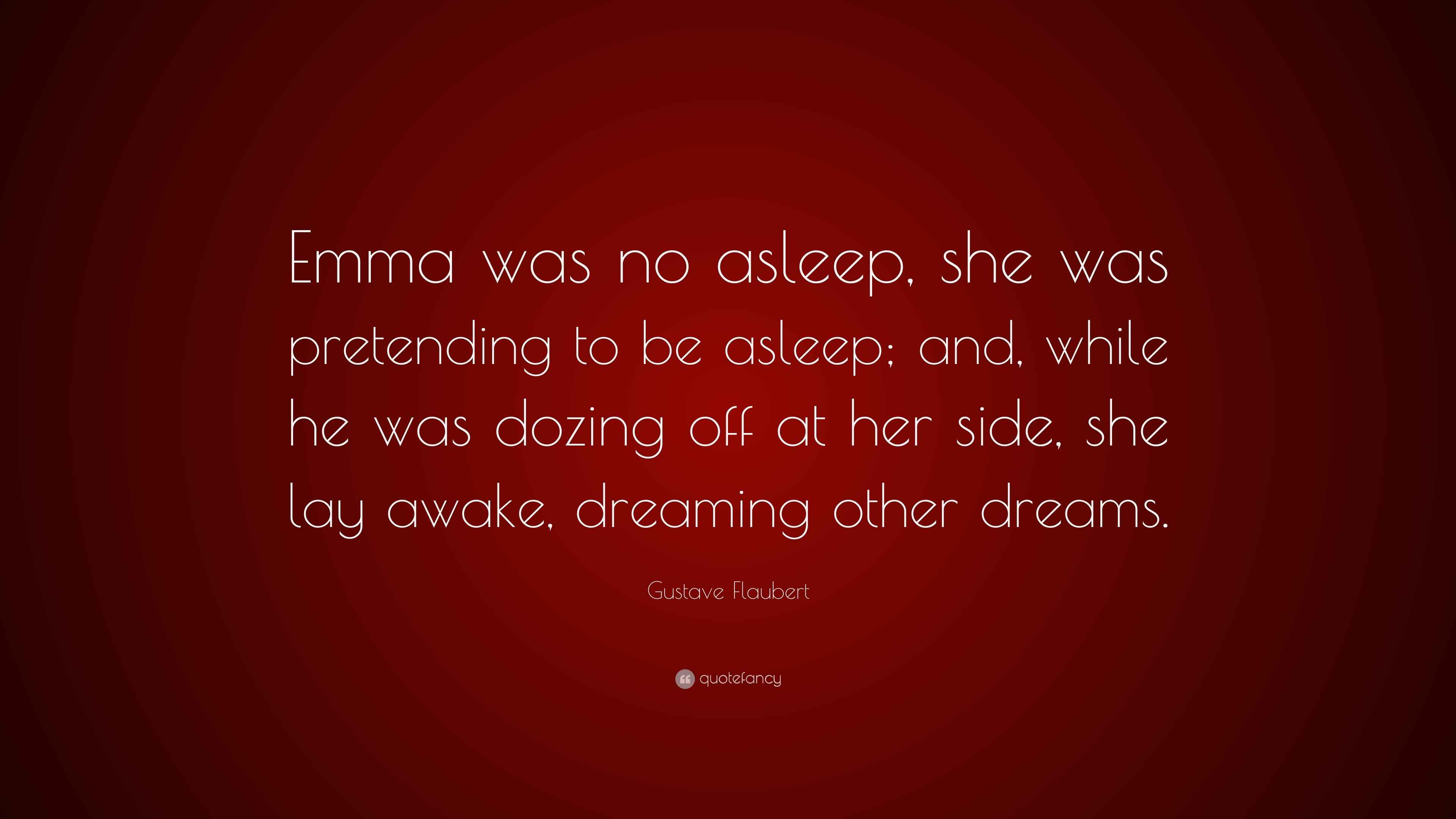 Dozing Off Quotes Emma Was No Asleep, She Was Pretending To Be Asleep;