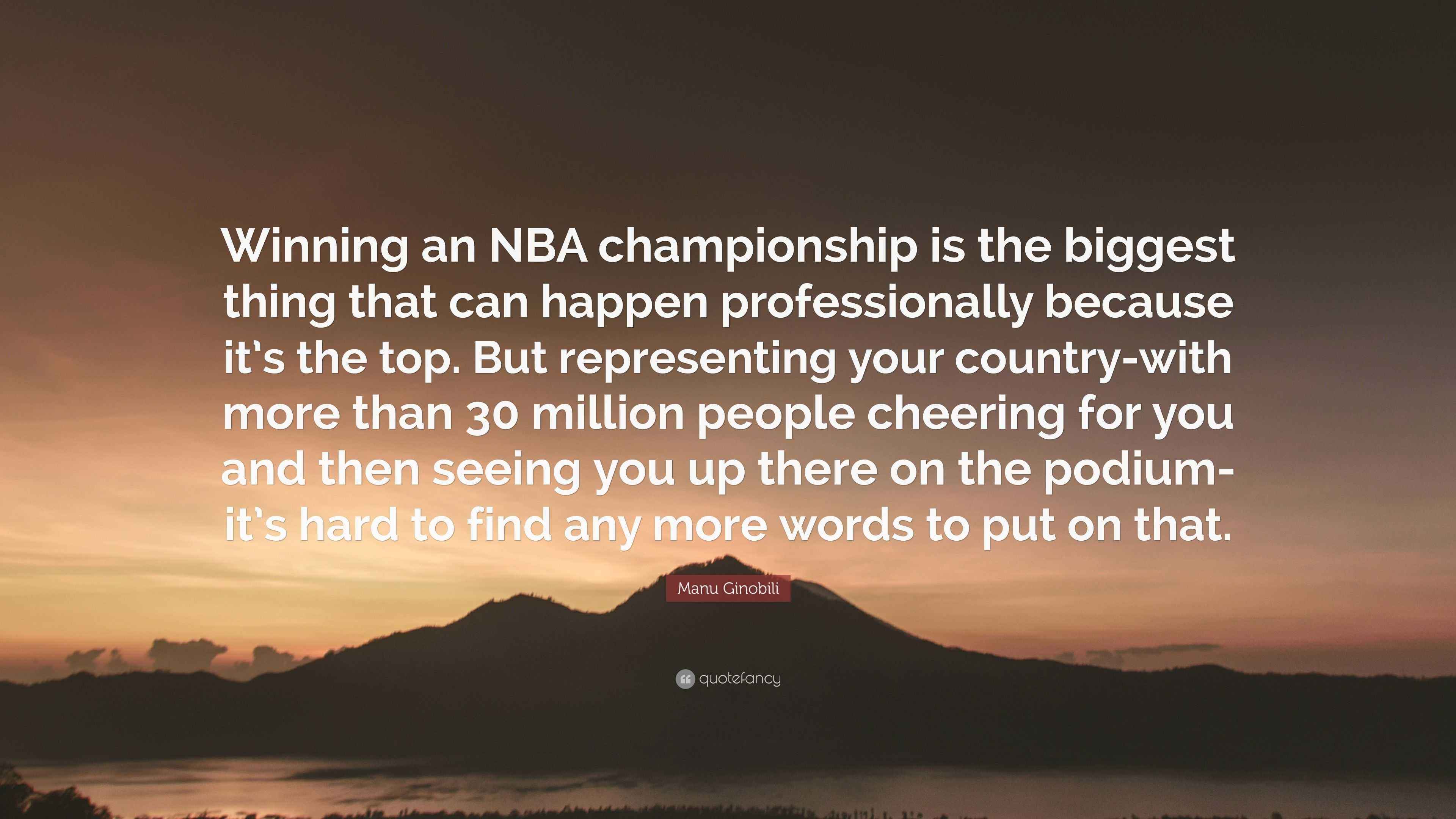 Manu Ginobili Quote: “Winning an NBA championship is the biggest thing ...