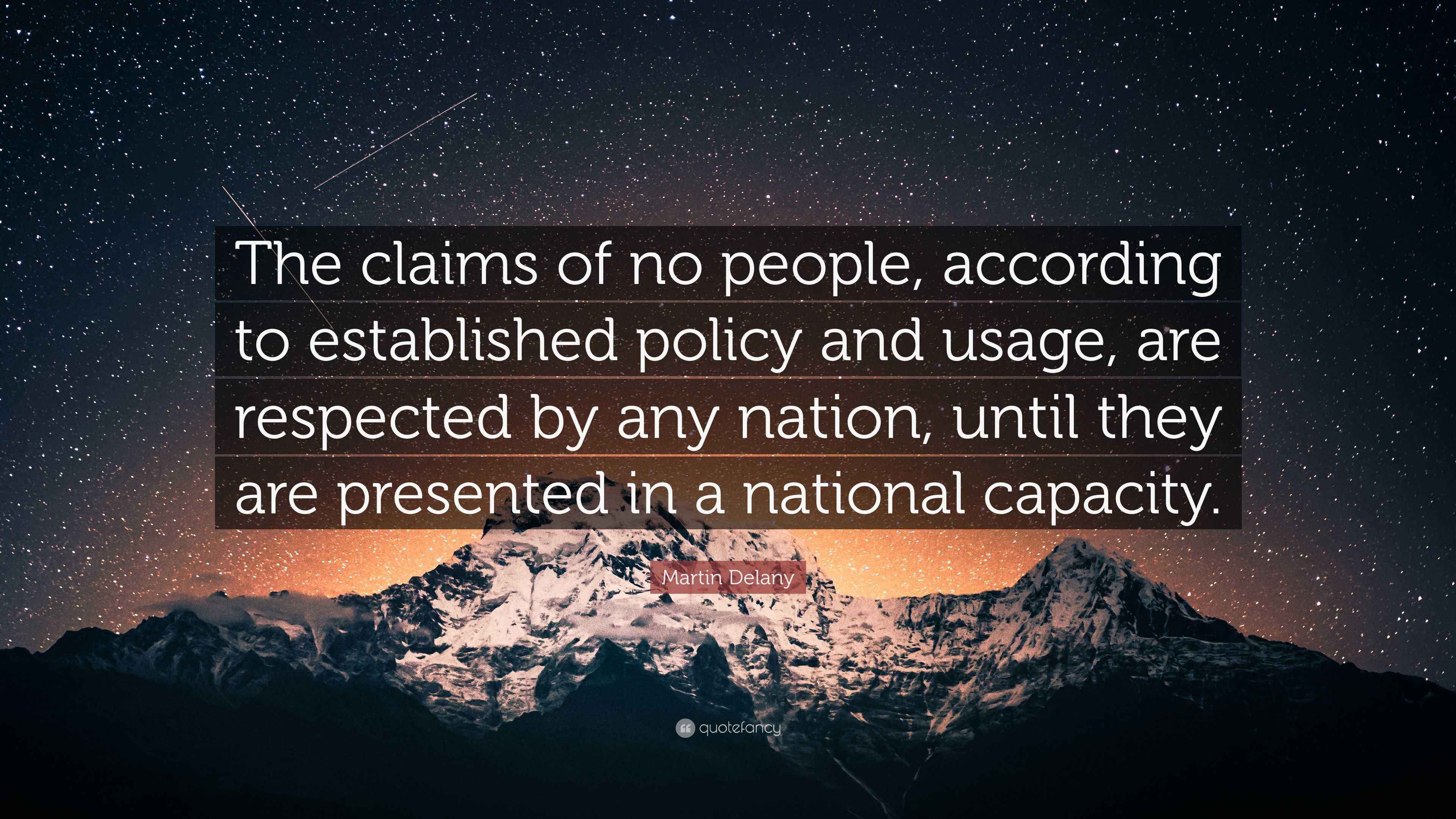 Martin Delany Quote: “The claims of no people, according to established ...