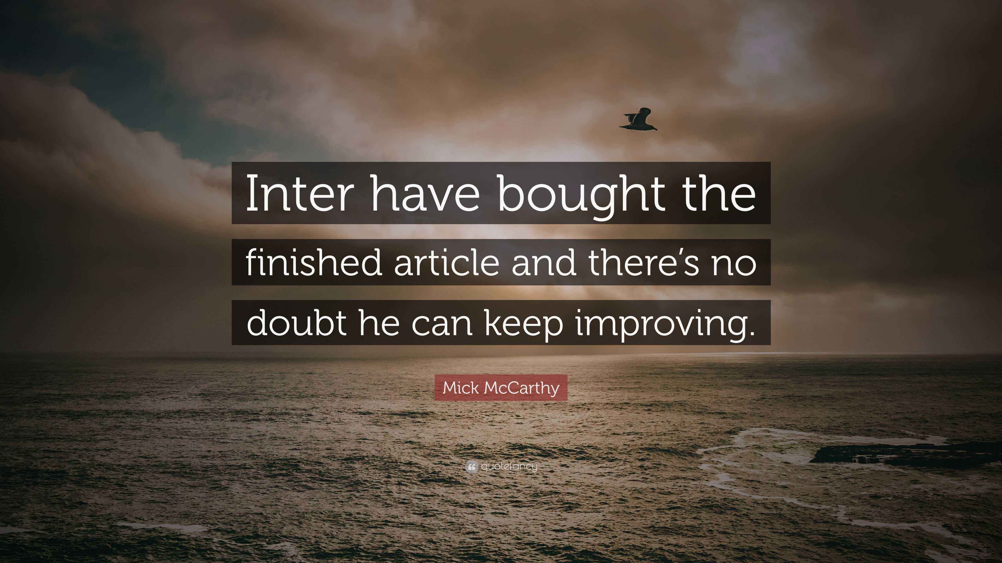 Mick McCarthy Quote: “Inter have bought the finished article and there ...