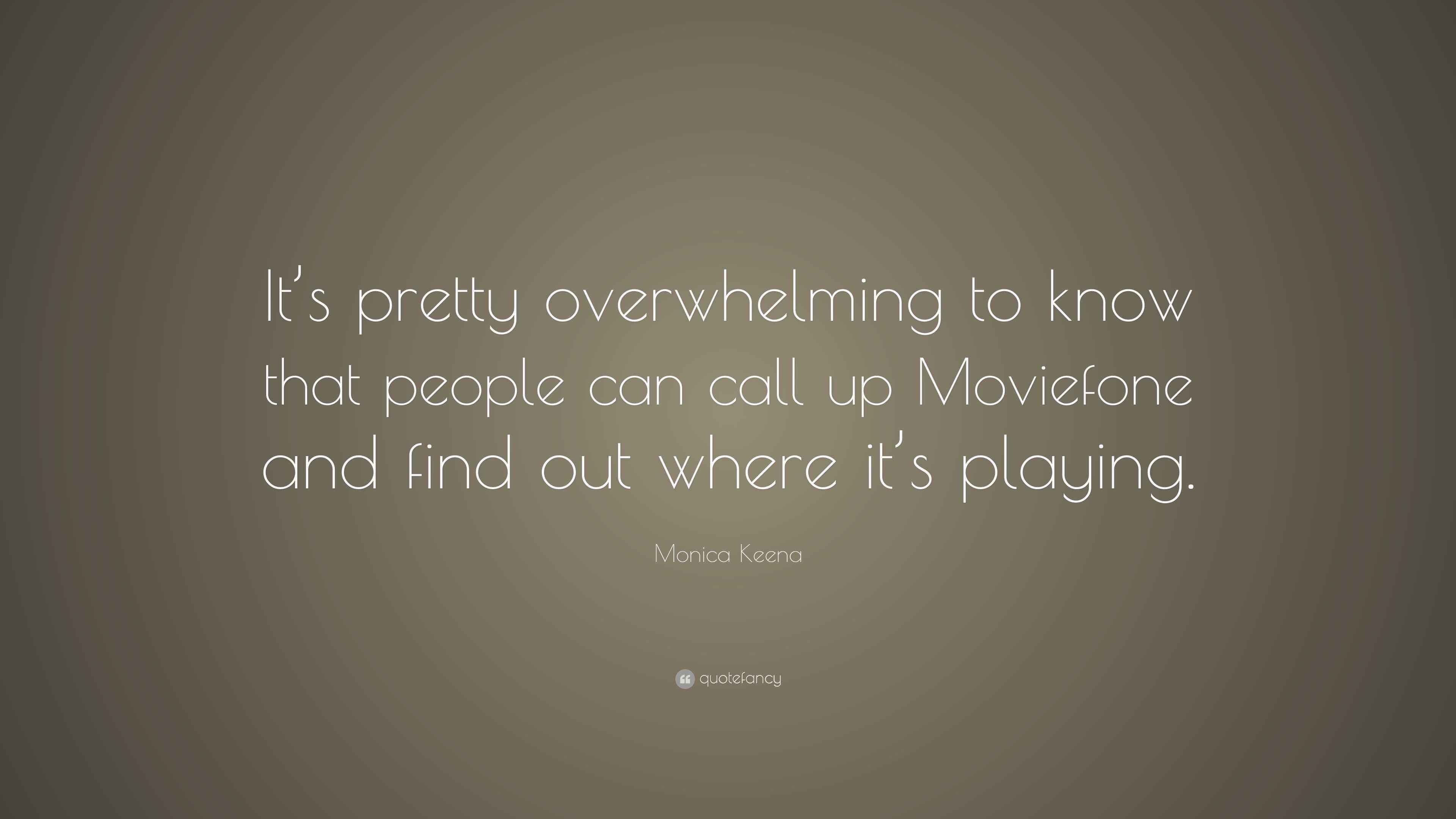 Monica Keena Quote: “It’s pretty overwhelming to know that people can ...