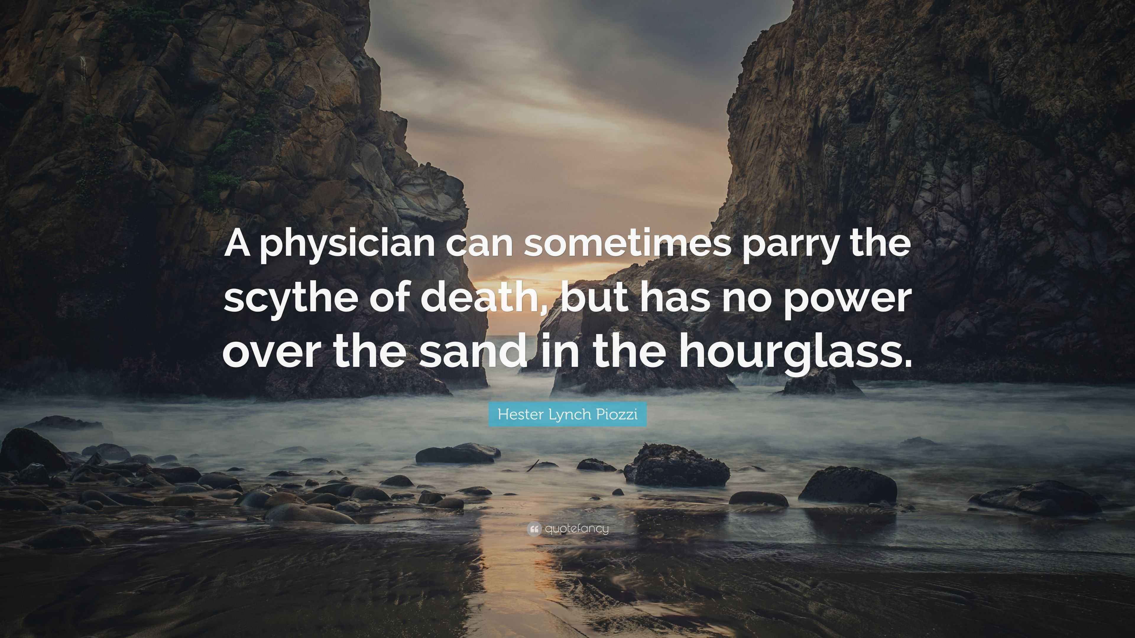 Hester Lynch Piozzi Quote: “A physician can sometimes parry the scythe ...