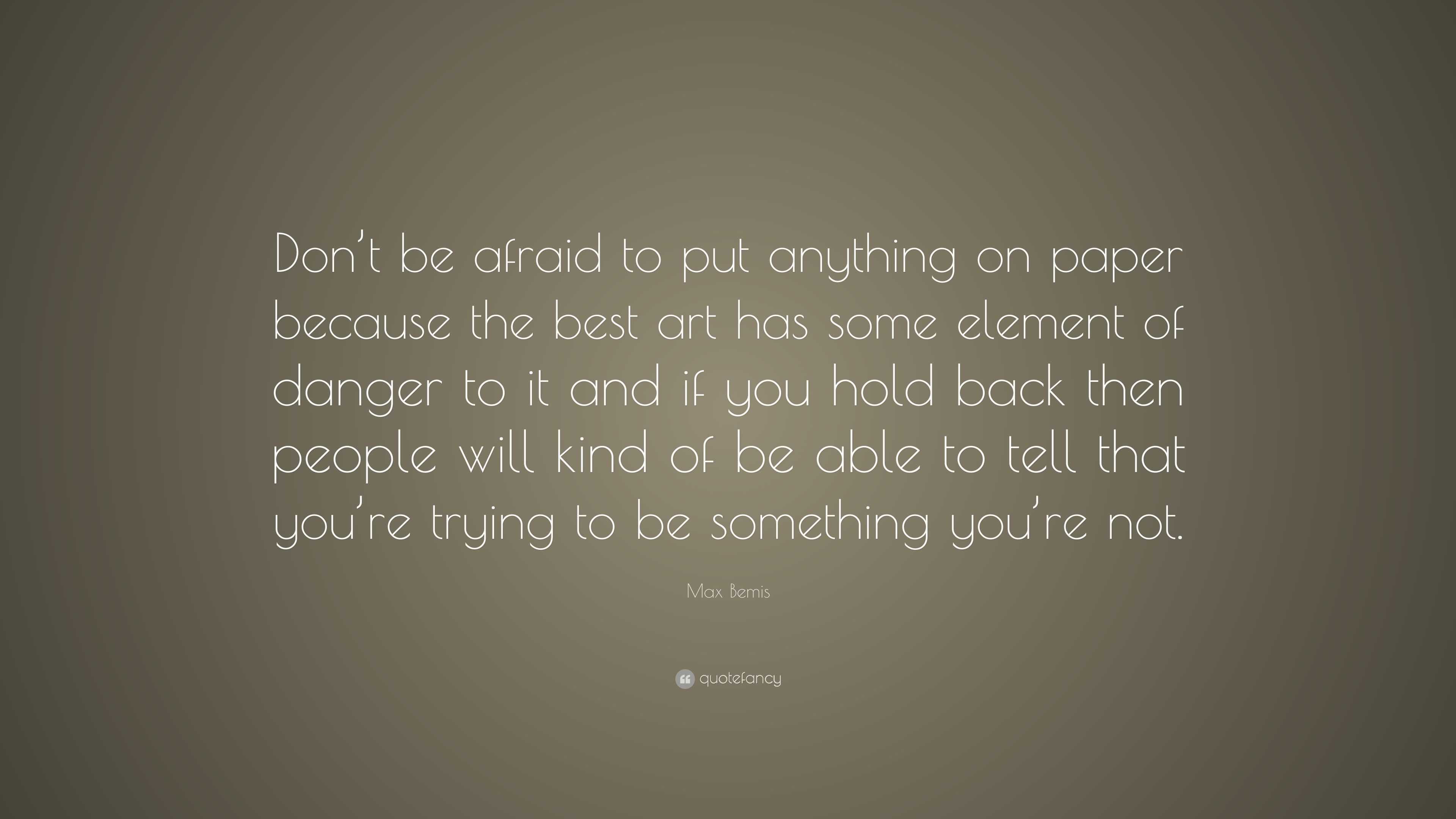 Max Bemis Quote: “Don’t be afraid to put anything on paper because the ...