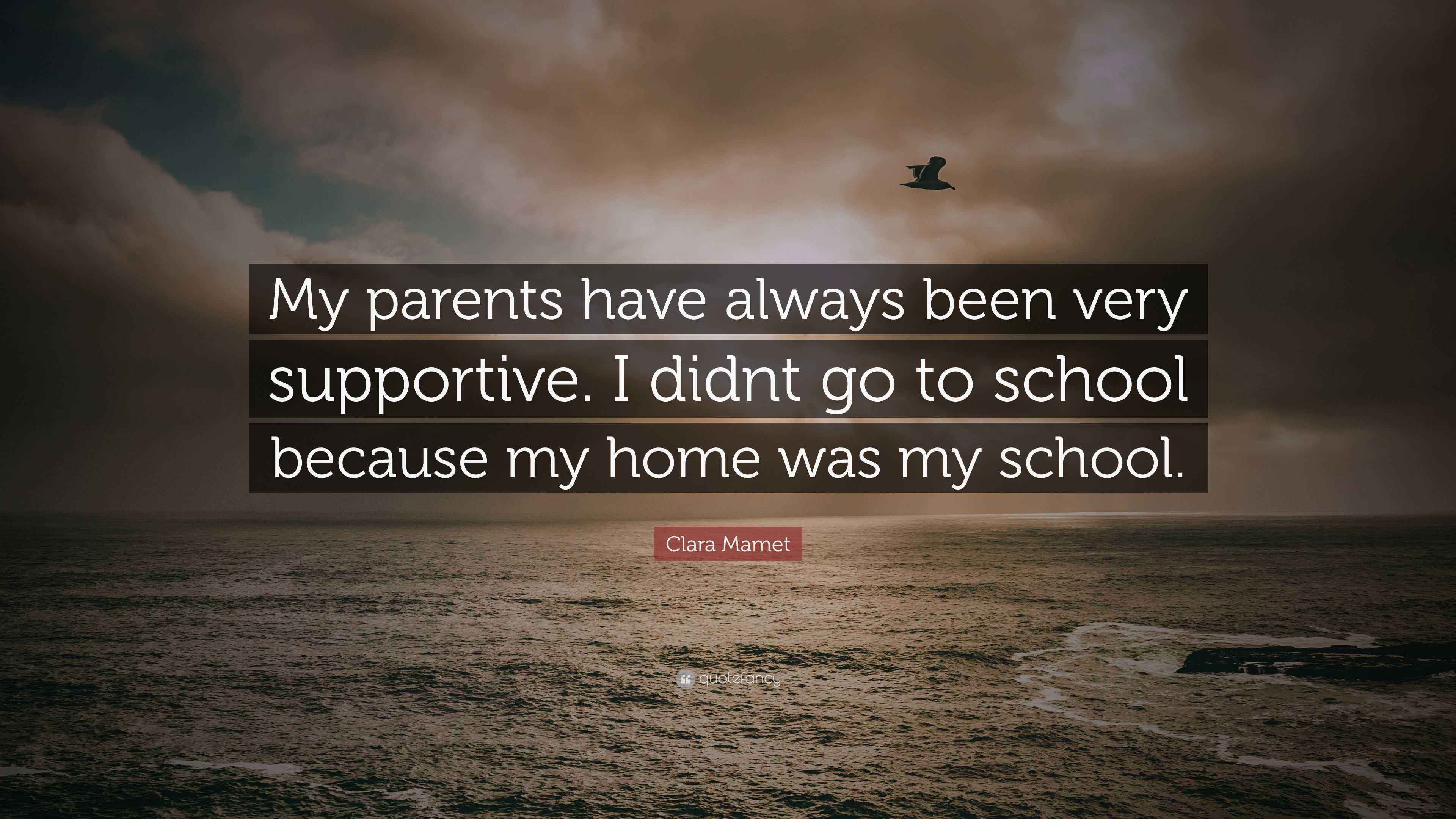 Clara Mamet Quote: “My parents have always been very supportive. I ...