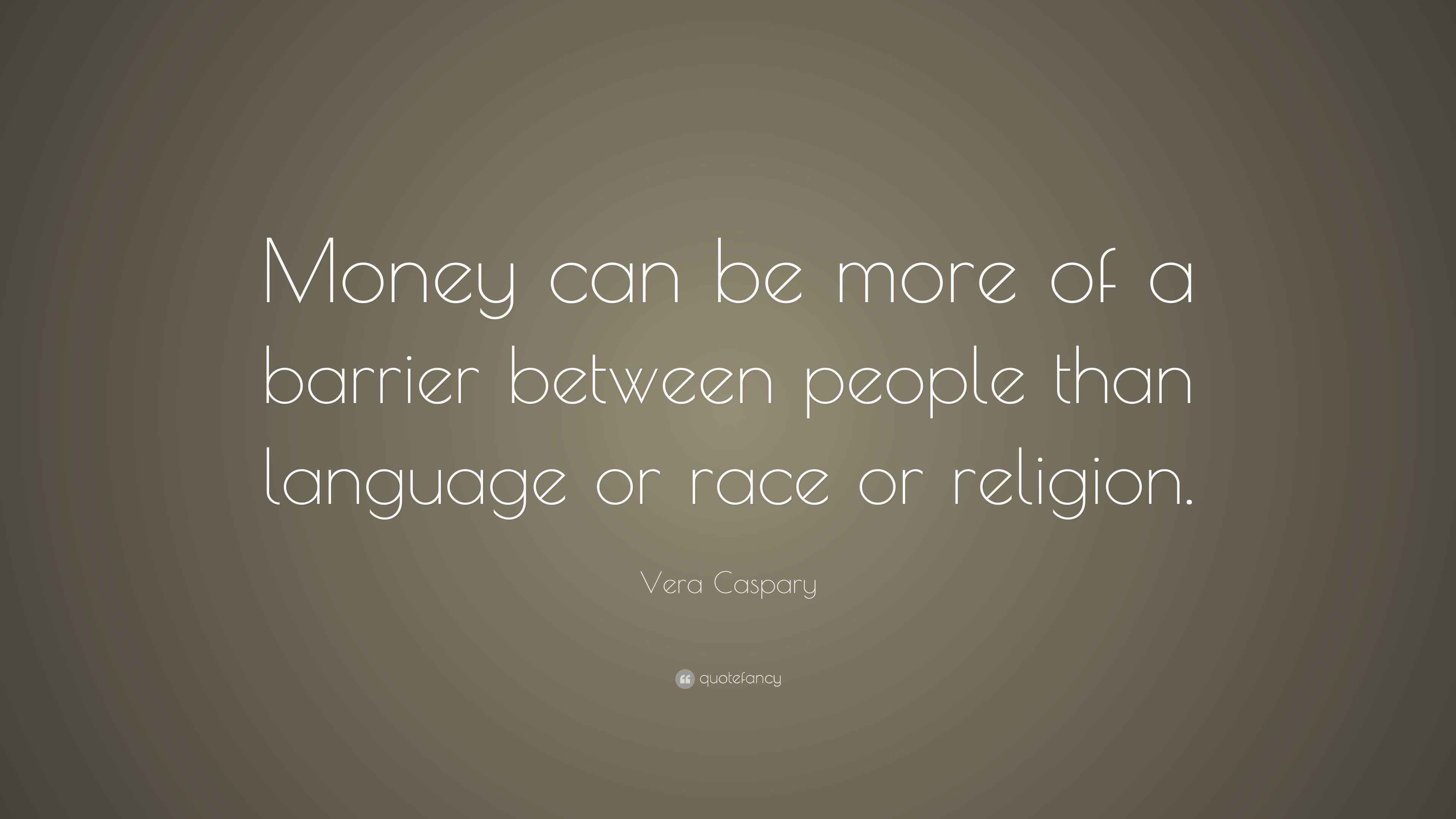 Vera Caspary Quote: “Money can be more of a barrier between people than ...