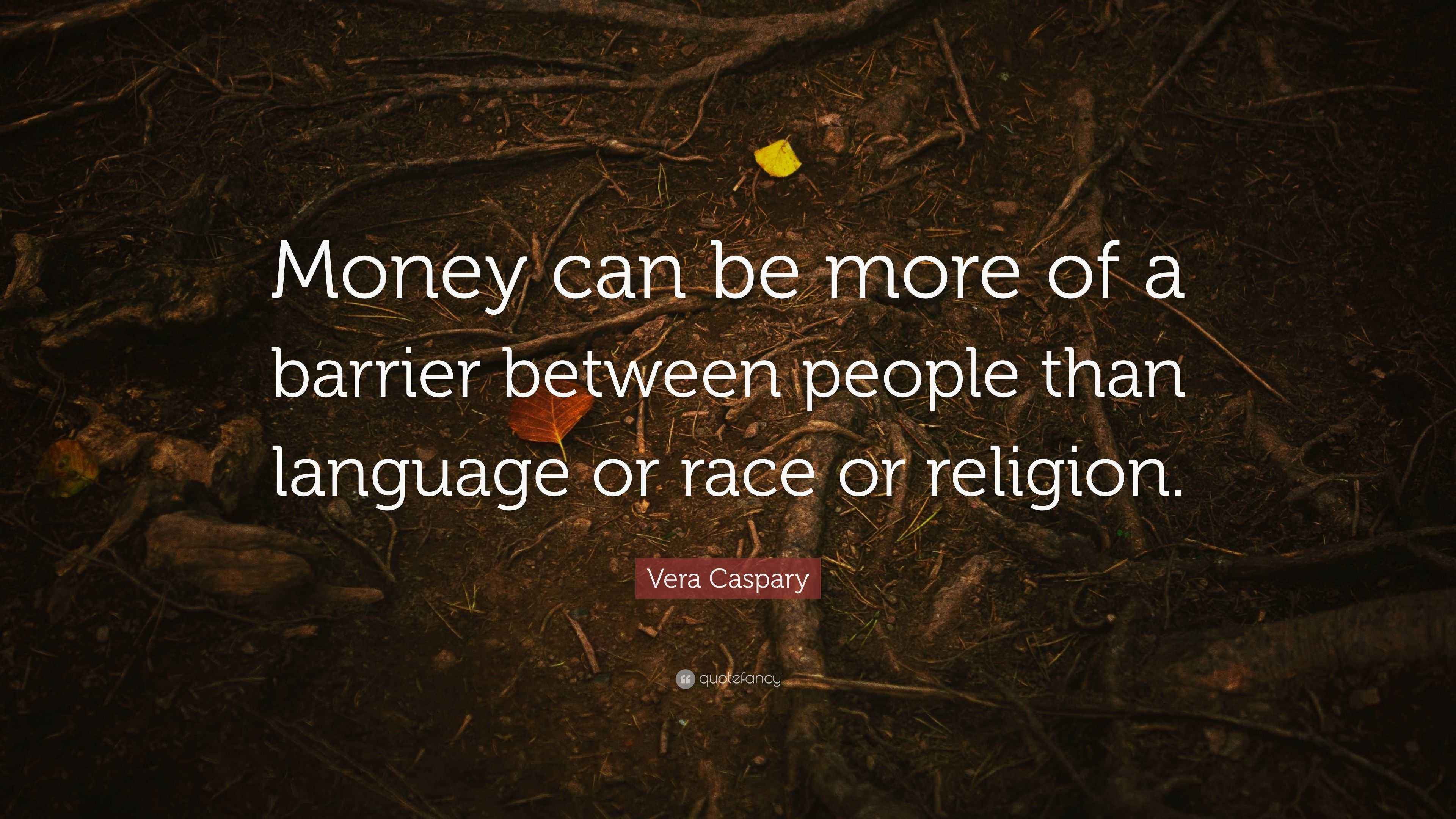 Vera Caspary Quote: “Money can be more of a barrier between people than ...