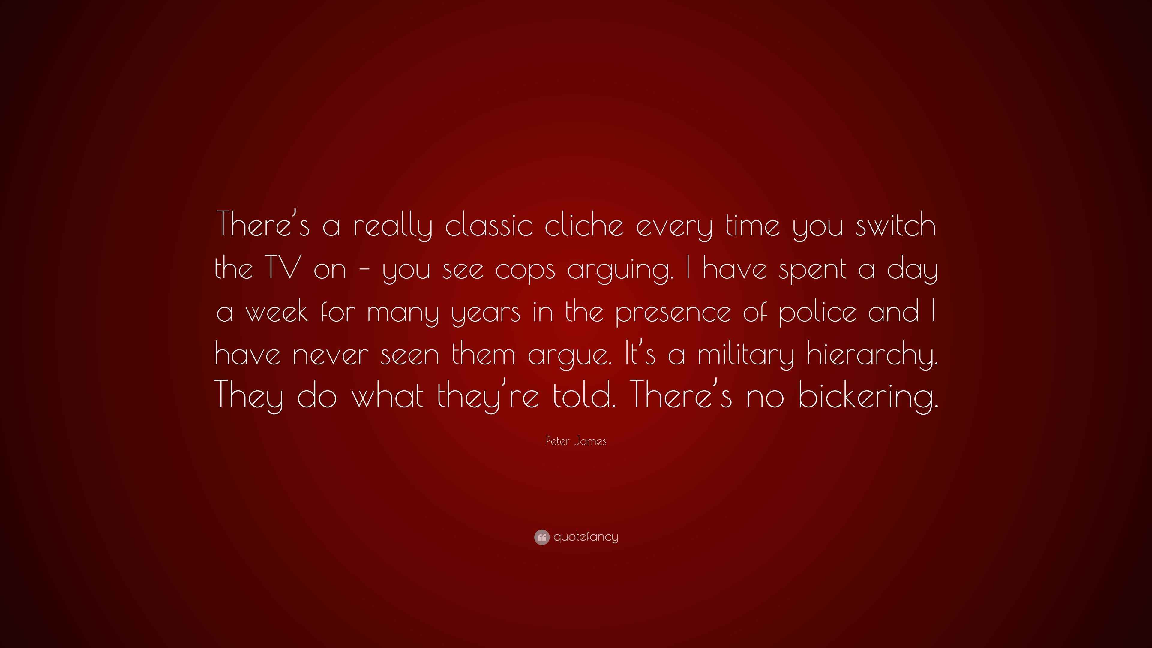 Peter James Quote: “There’s a really classic cliche every time you ...