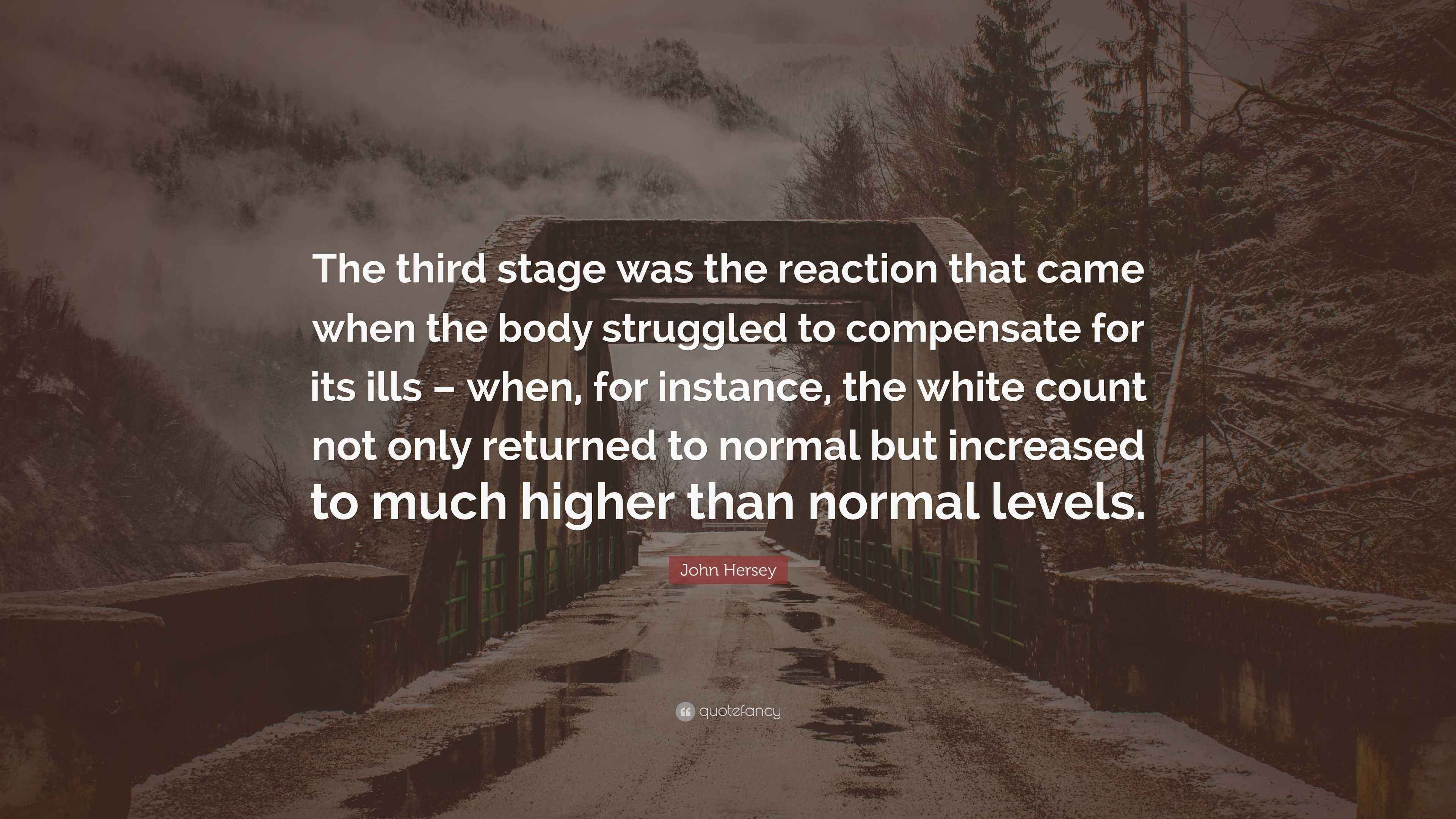 John Hersey Quote: “The third stage was the reaction that came when the ...