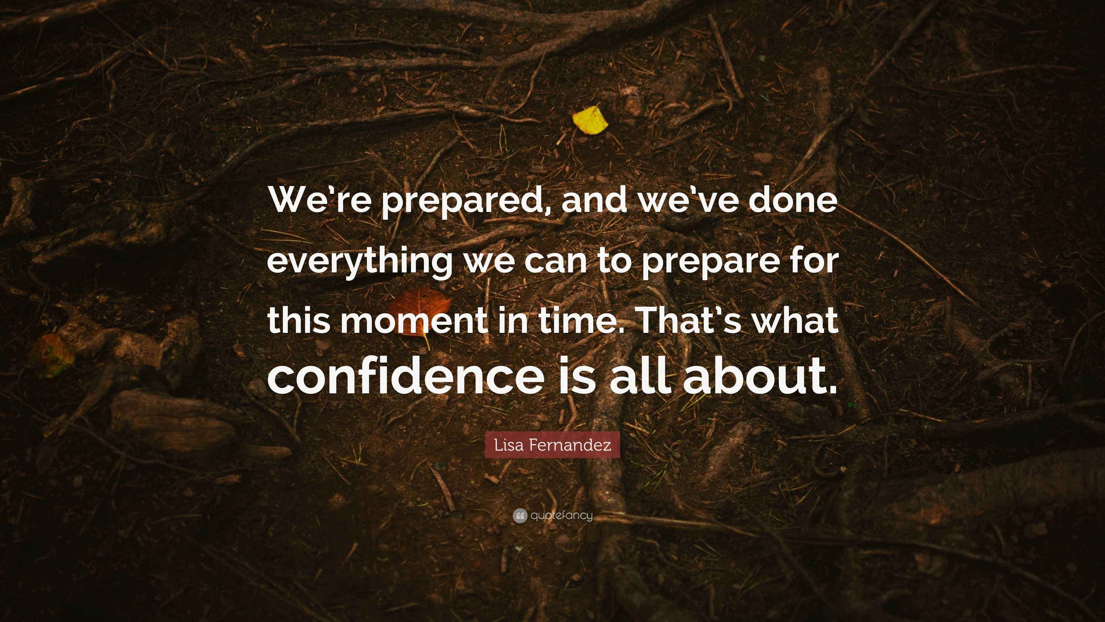 Lisa Fernandez Quote: “We’re prepared, and we’ve done everything we can ...