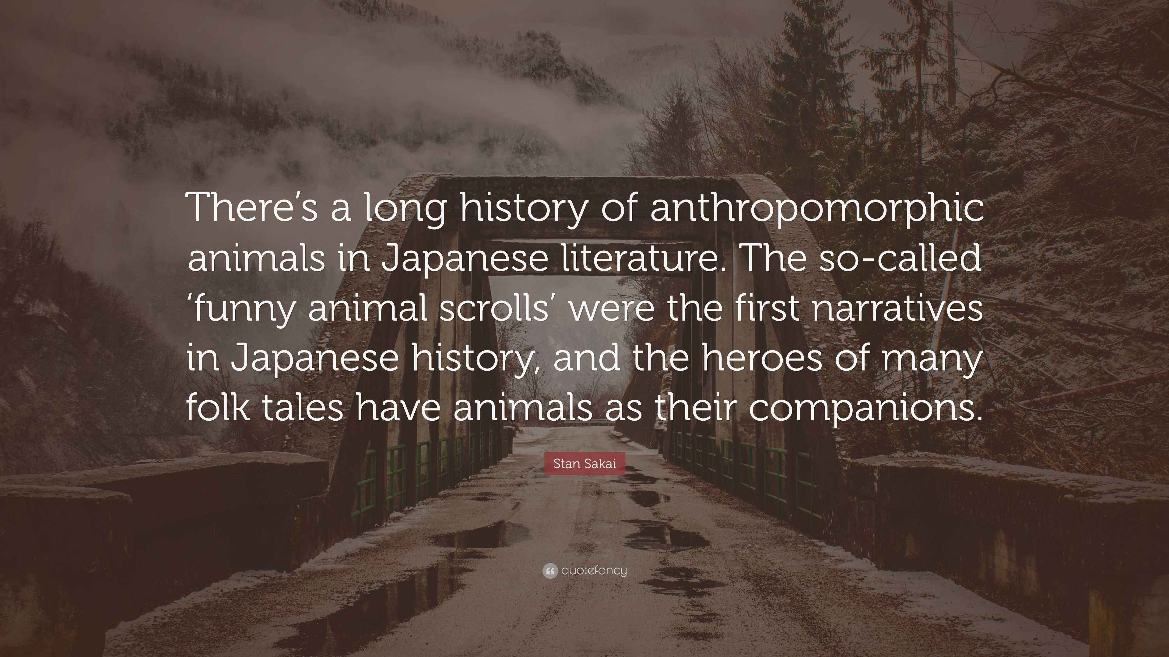 Stan Sakai Quote: “There’s a long history of anthropomorphic animals in ...