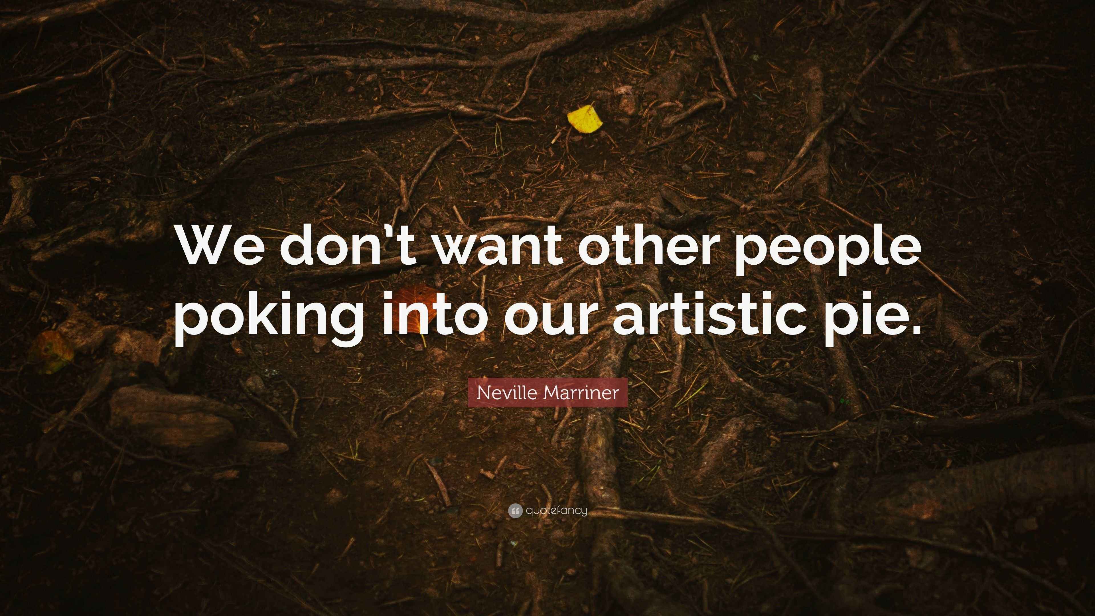 Neville Marriner Quote: “We don’t want other people poking into our ...