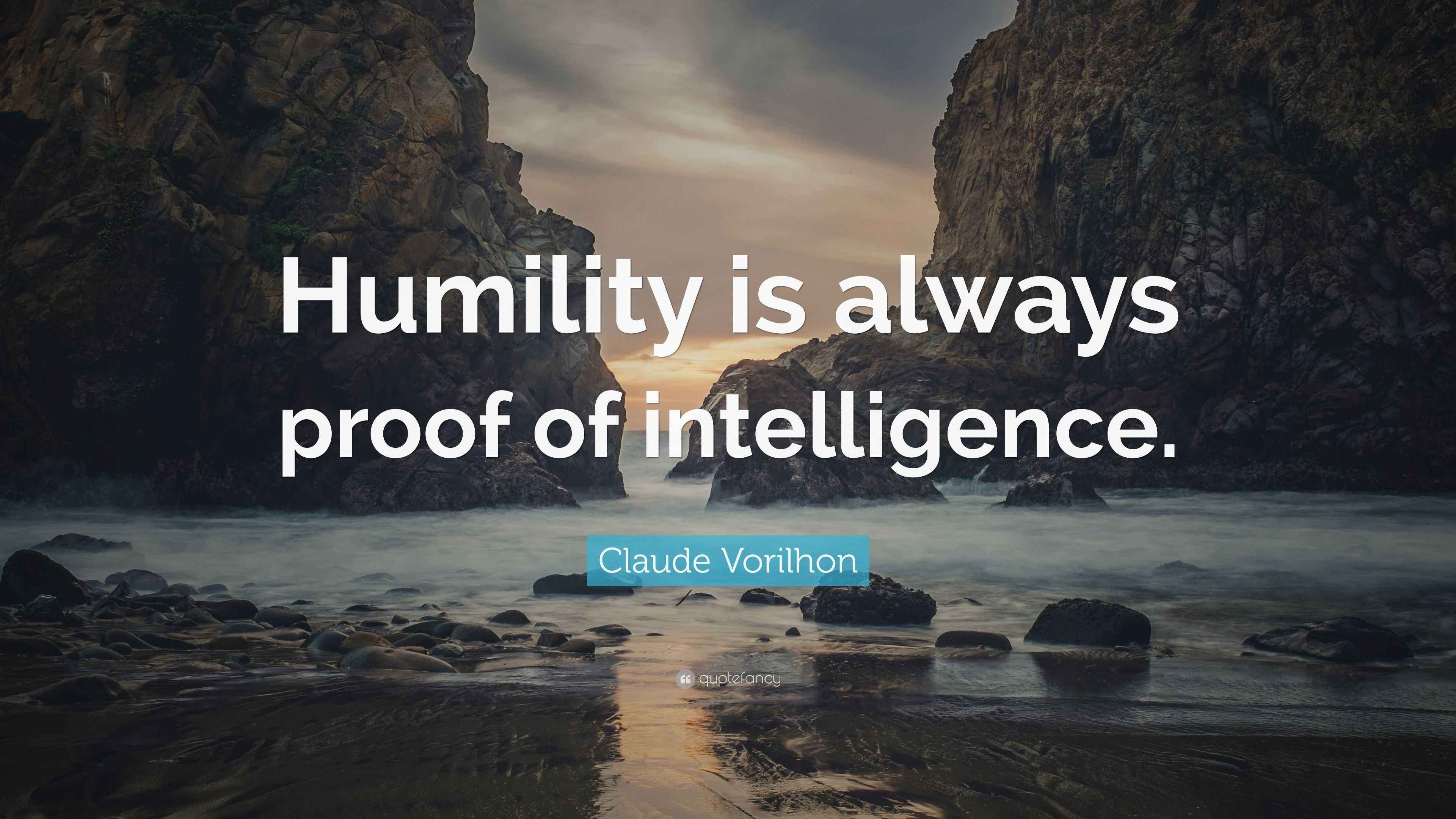 Claude Vorilhon Quote: “Humility is always proof of intelligence.”