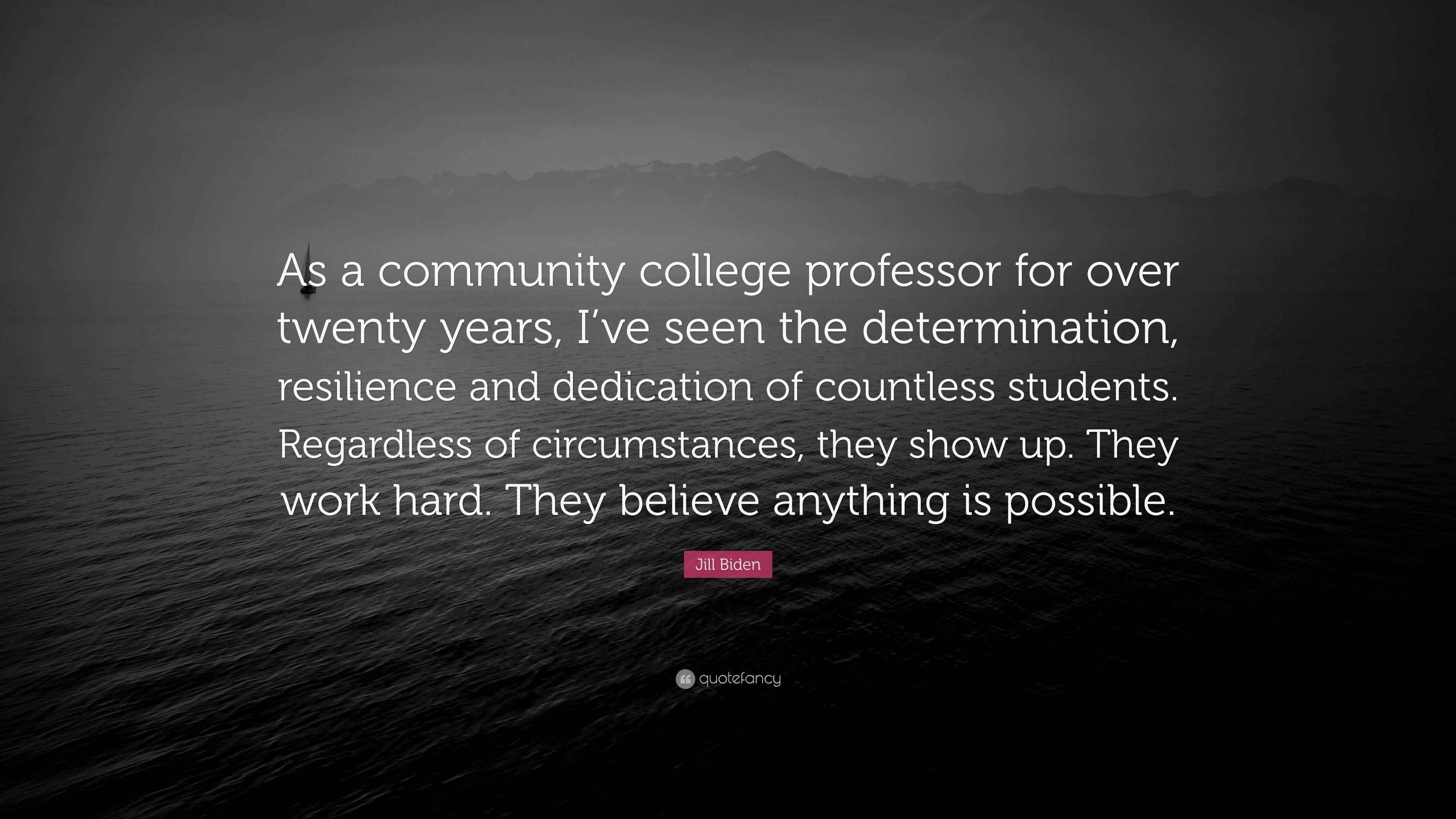 Jill Biden Quote: “As a community college professor for over twenty ...