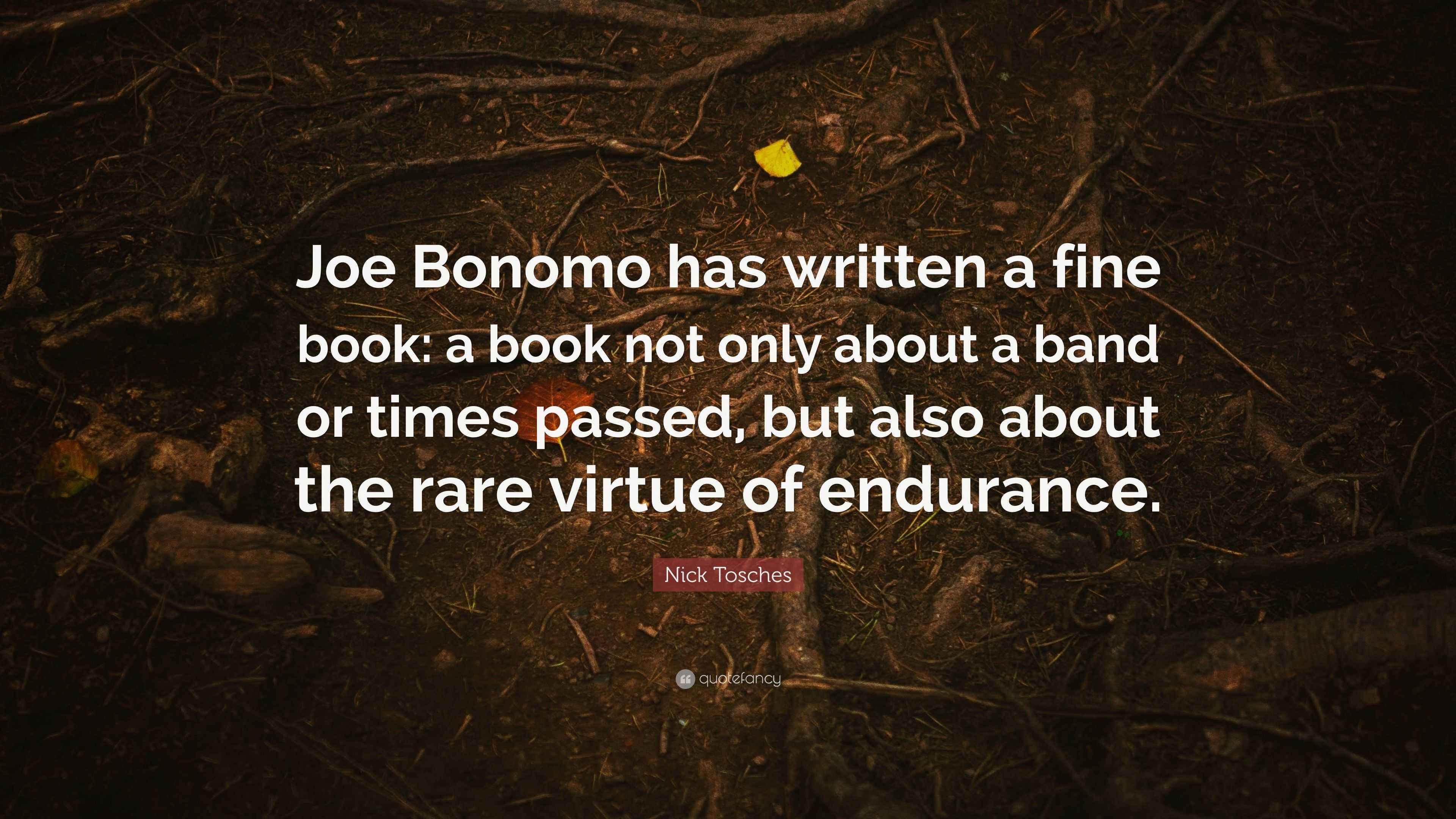 Nick Tosches Quote: “Joe Bonomo has written a fine book: a book not ...