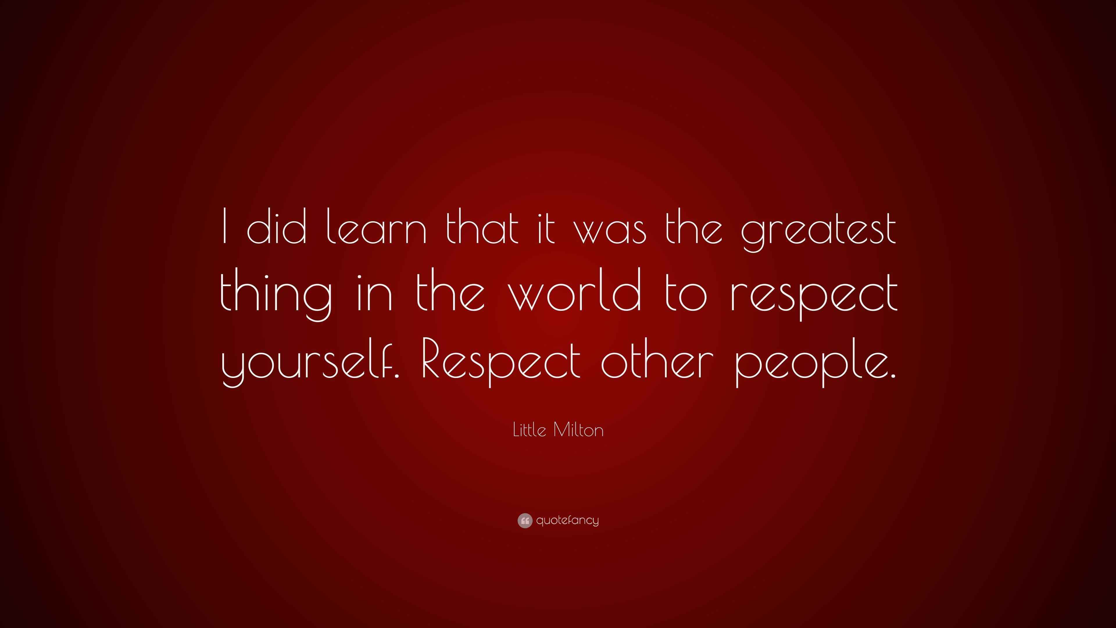 Little Milton Quote: “I did learn that it was the greatest thing in the ...
