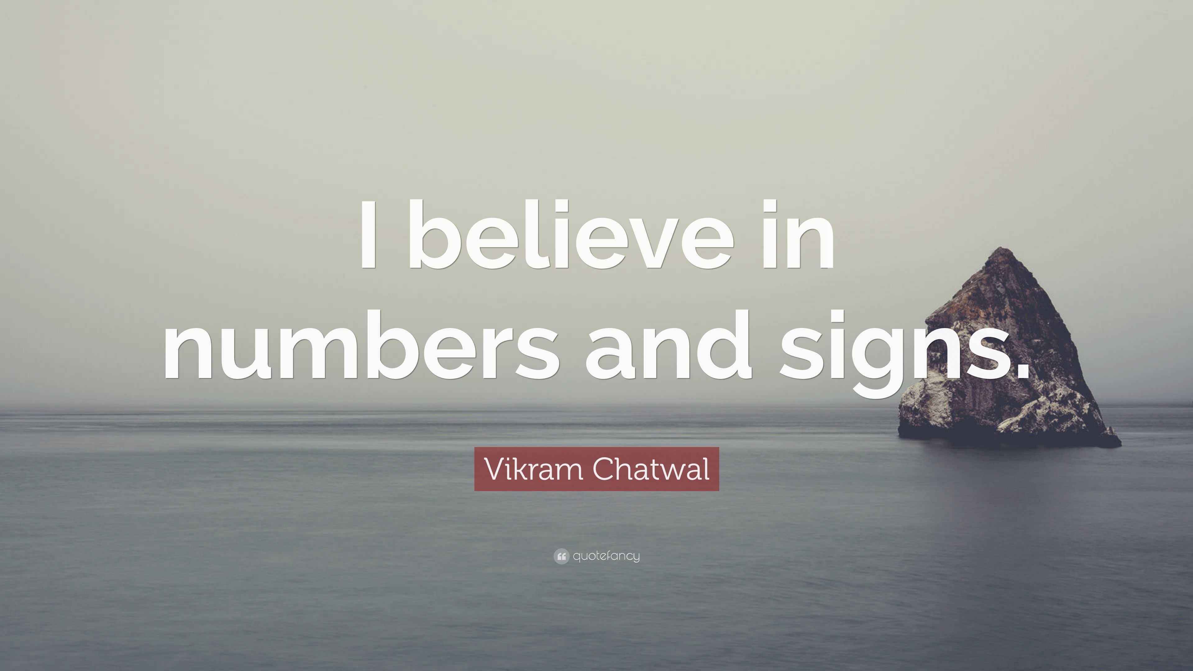 Vikram Chatwal Quote: “I believe in numbers and signs.”