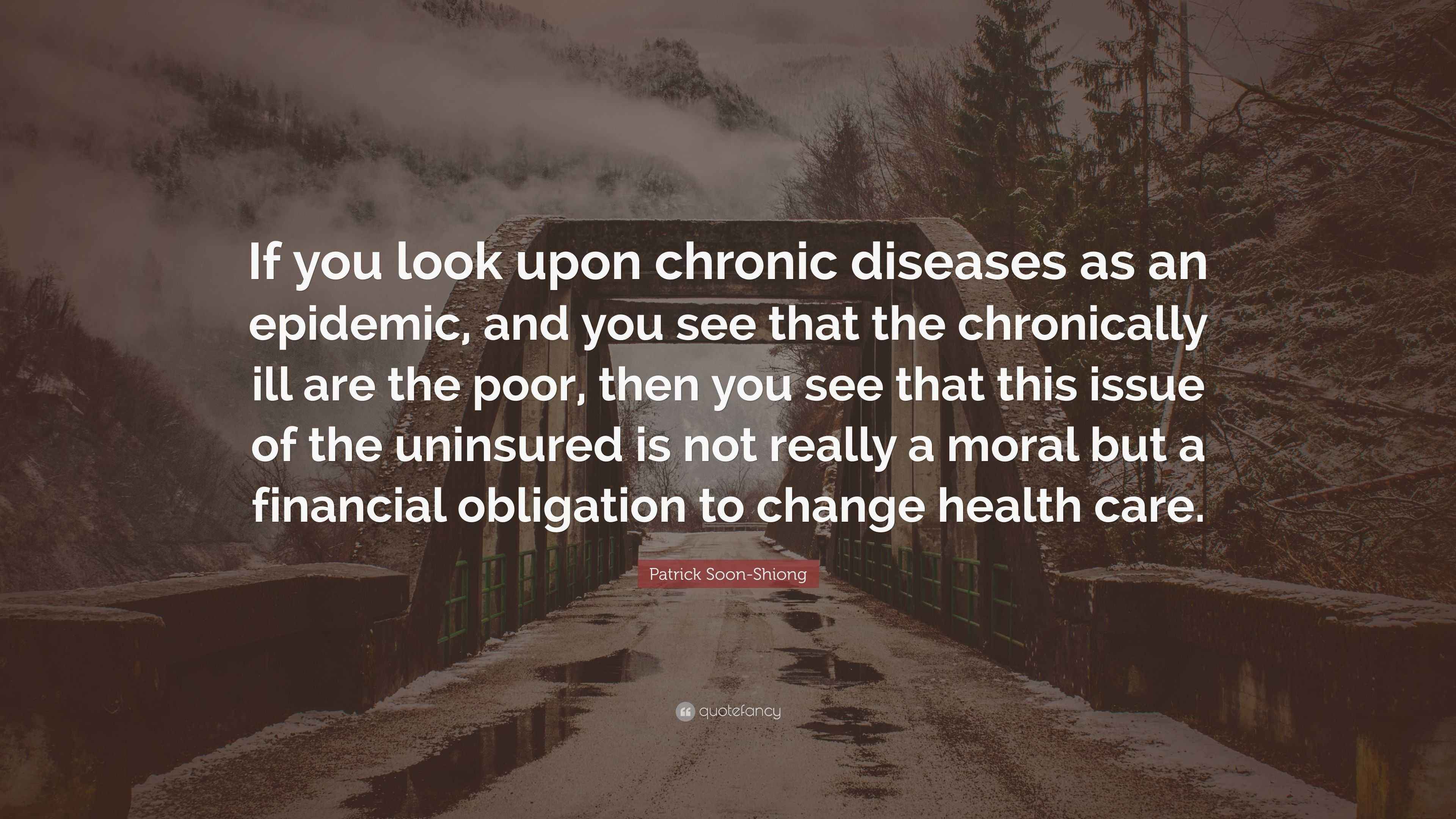 Patrick Soon-Shiong Quote: “If you look upon chronic diseases as an ...