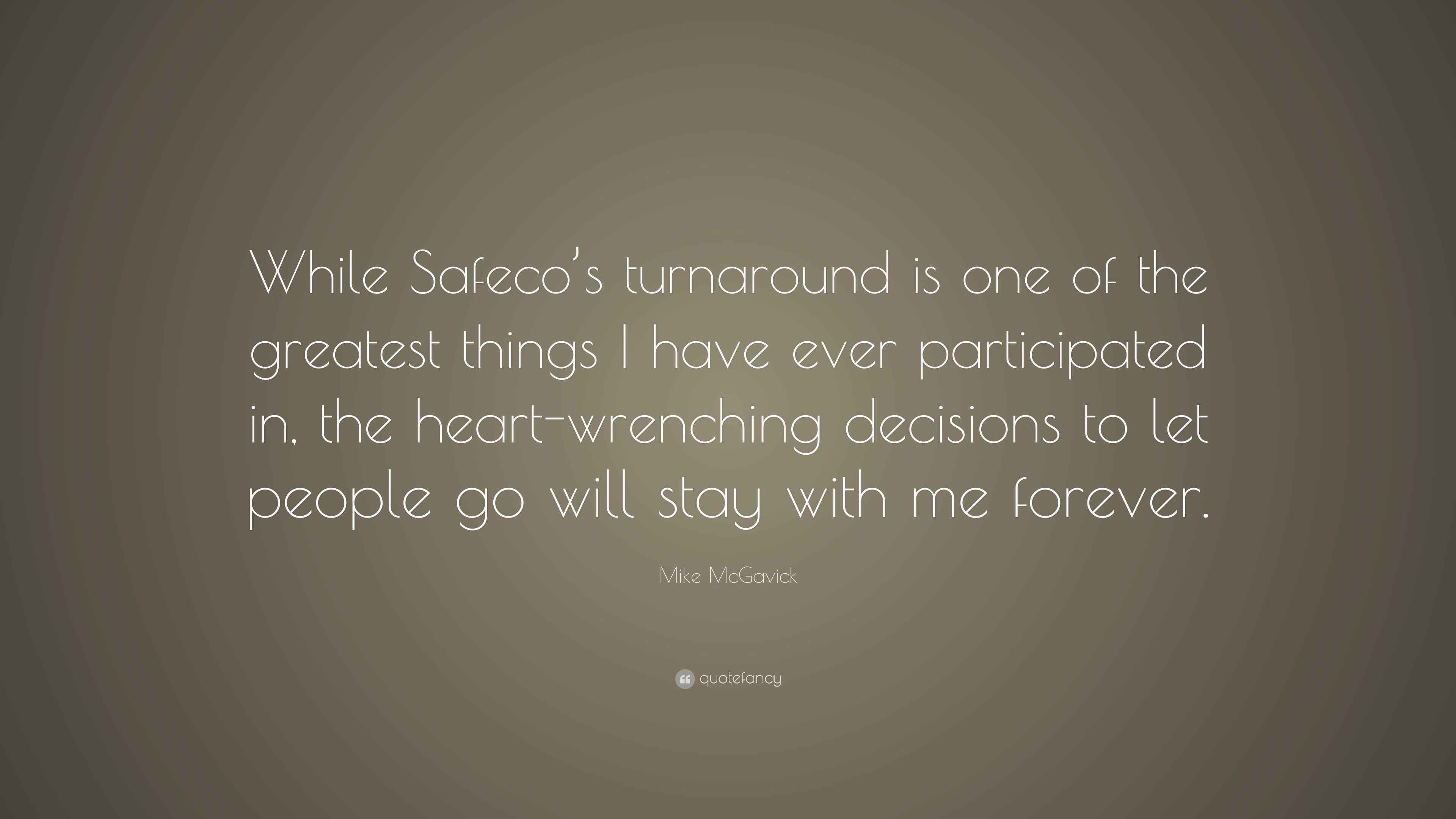 Mike McGavick Quote: “While Safeco’s turnaround is one of the greatest ...