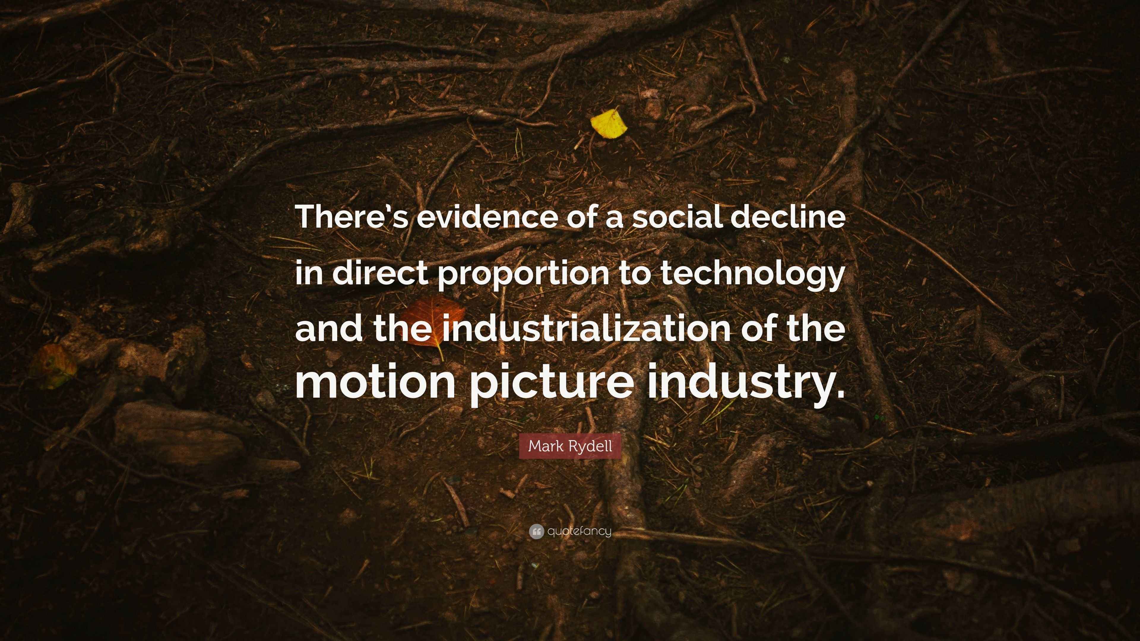 Mark Rydell Quote: “There’s evidence of a social decline in direct ...